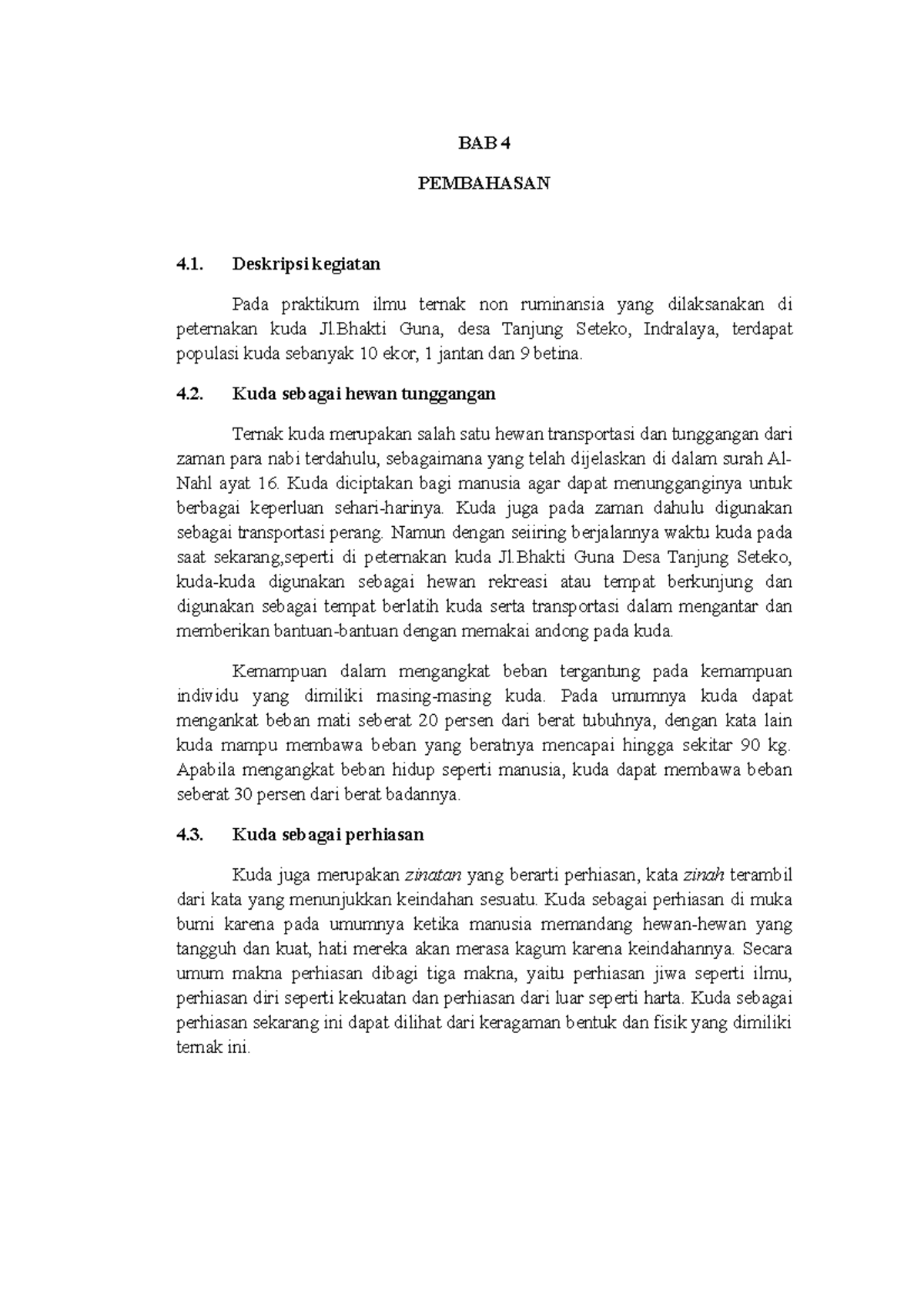 BAB 4 dan BAb 5 - Kesimpulan - BAB 4 PEMBAHASAN Deskripsi kegiatan Pada praktikum ilmu ternak ...