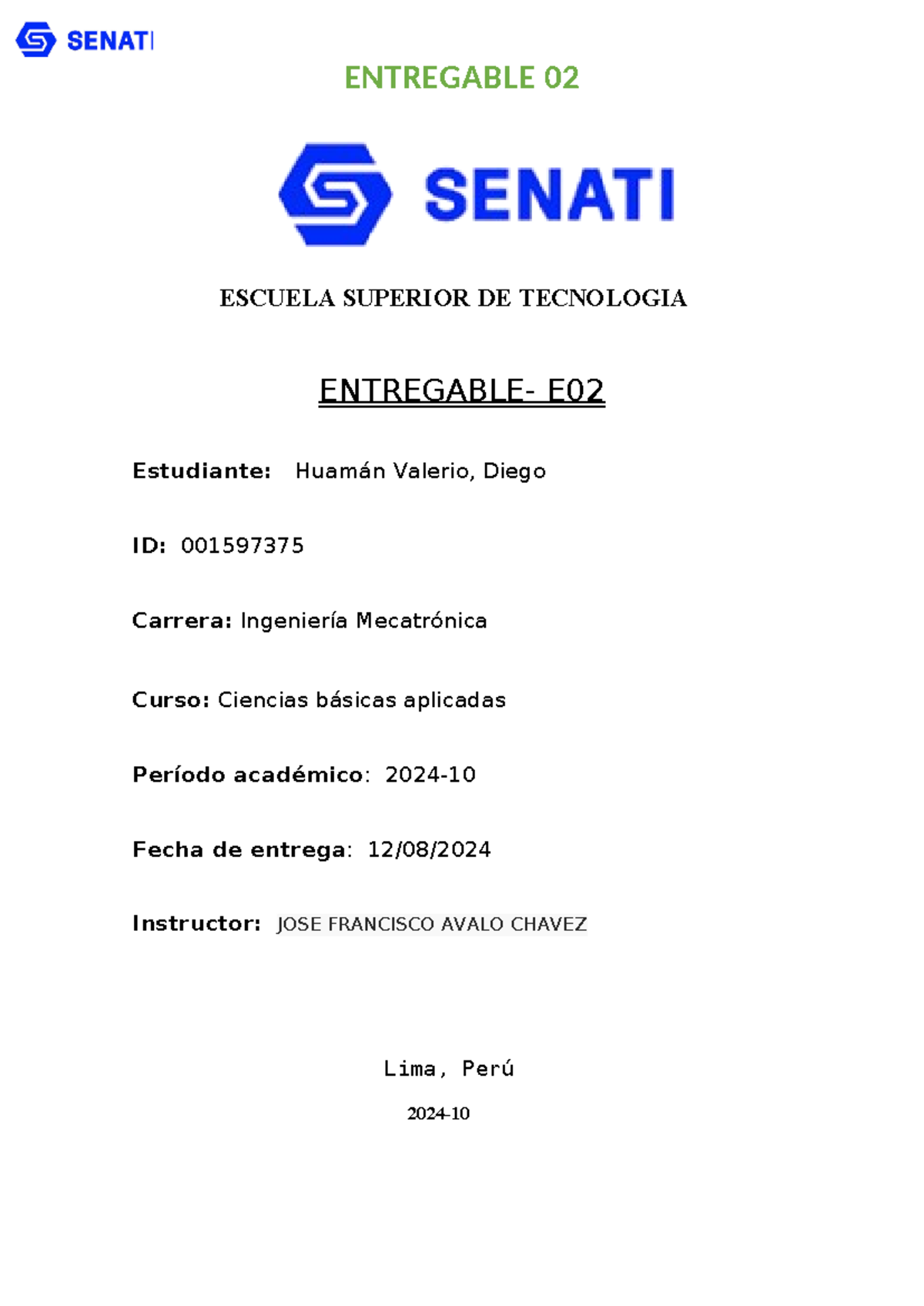 Entregable 2 Ciencias Basicas - ENTREGABLE 02 ESCUELA SUPERIOR DE TECNOLOGIA ENTREGABLE- E - Studocu