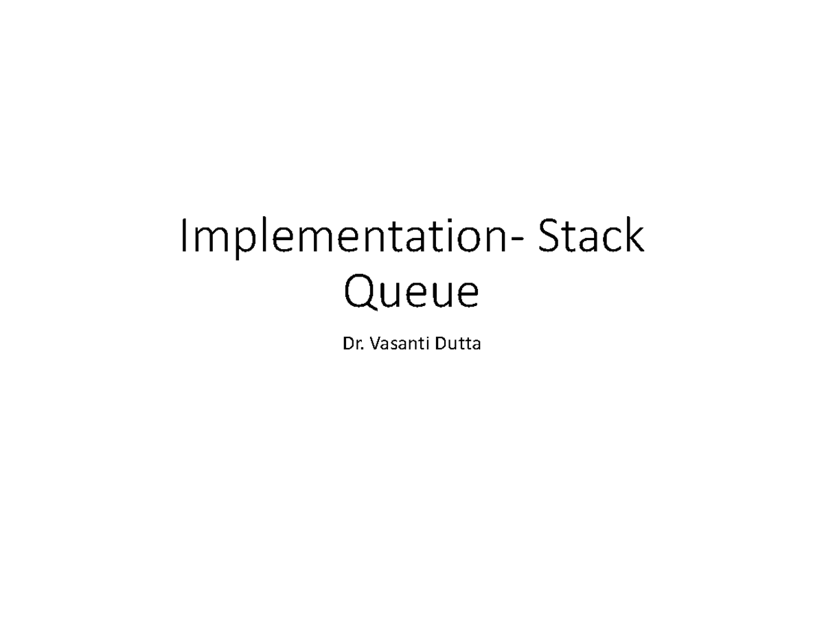 ADA - Stack, Queue Notes - /ŵƉůĞŵĞŶƚĂƚŝŽŶͲ ^ƚĂĐŬ YƵĞƵĞ ####### ƌ ...