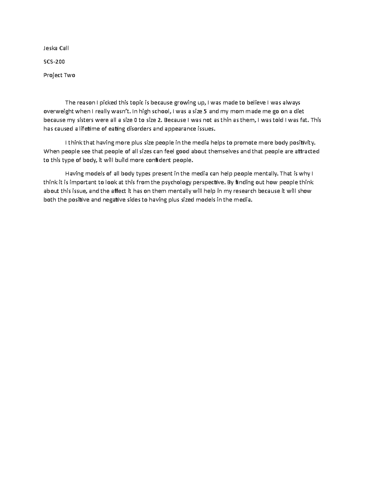 SCS-200 Project Two - Jeska Call SCS- Project Two The reason I picked ...
