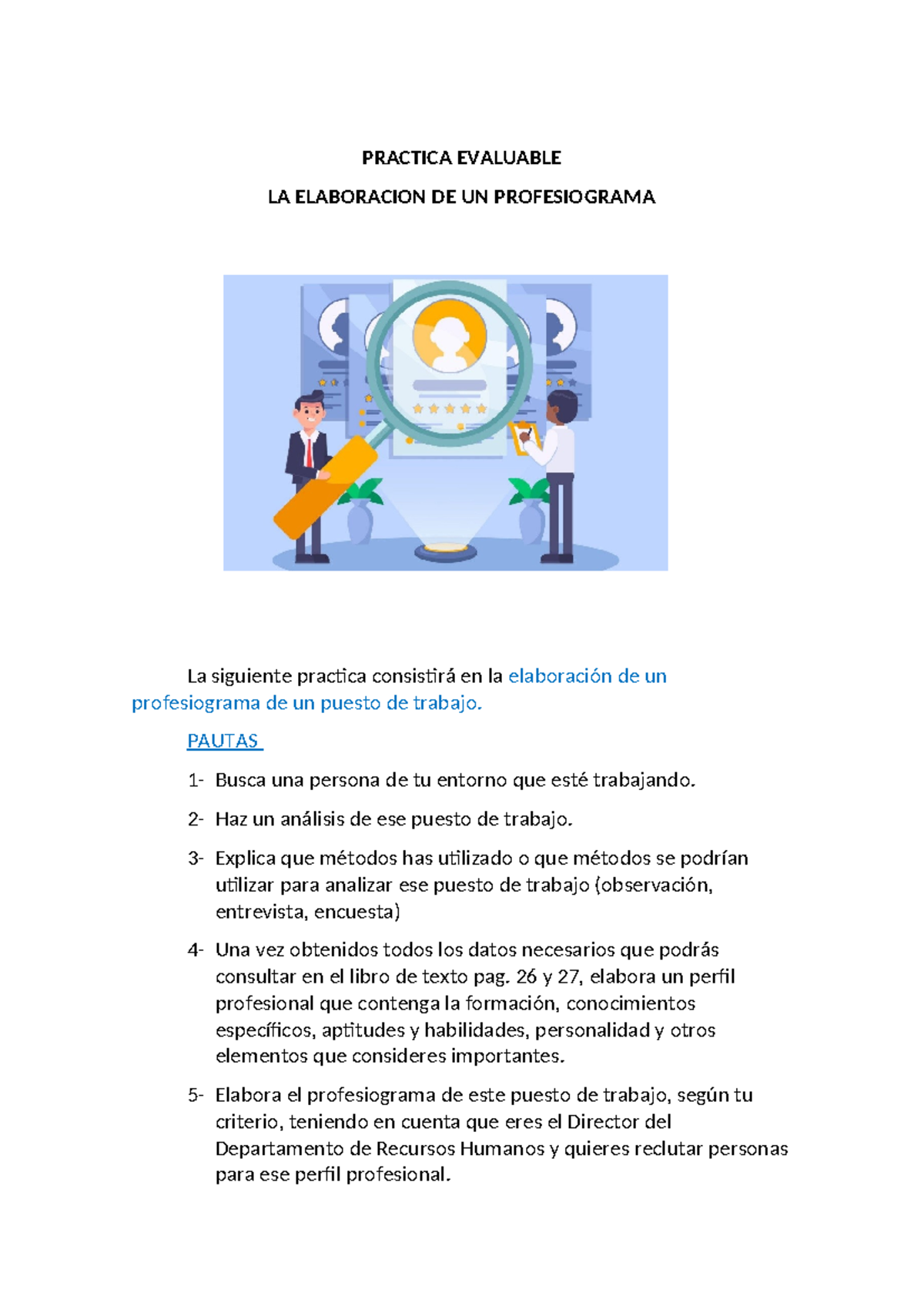 Practica Evaluable T2 - PRACTICA EVALUABLE LA ELABORACION DE UN PROFESIOGRAMA La siguiente ...