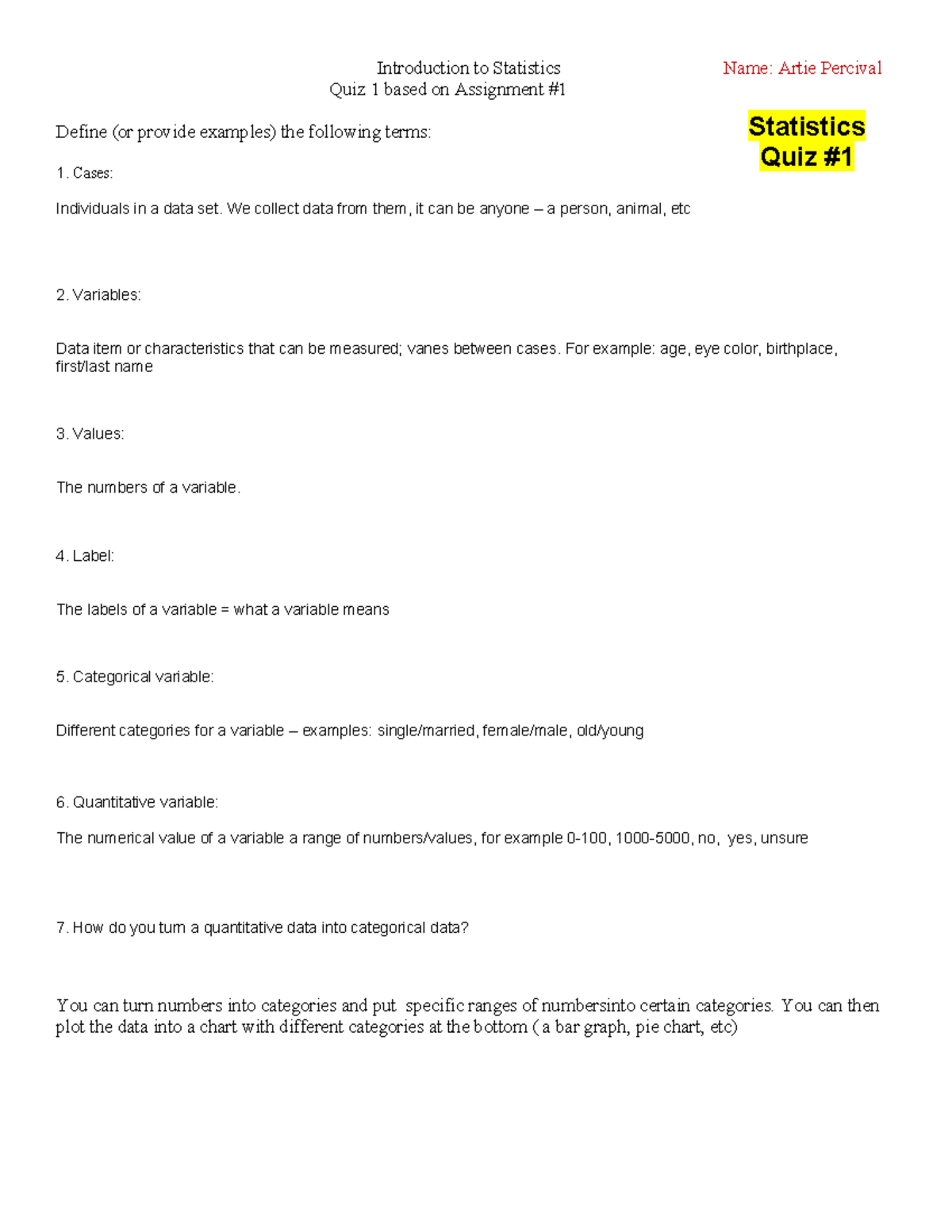 UA Stat Quiz #1 - stats assignments - Introduction to Statistics Name: Artie Percival Quiz 1 ...