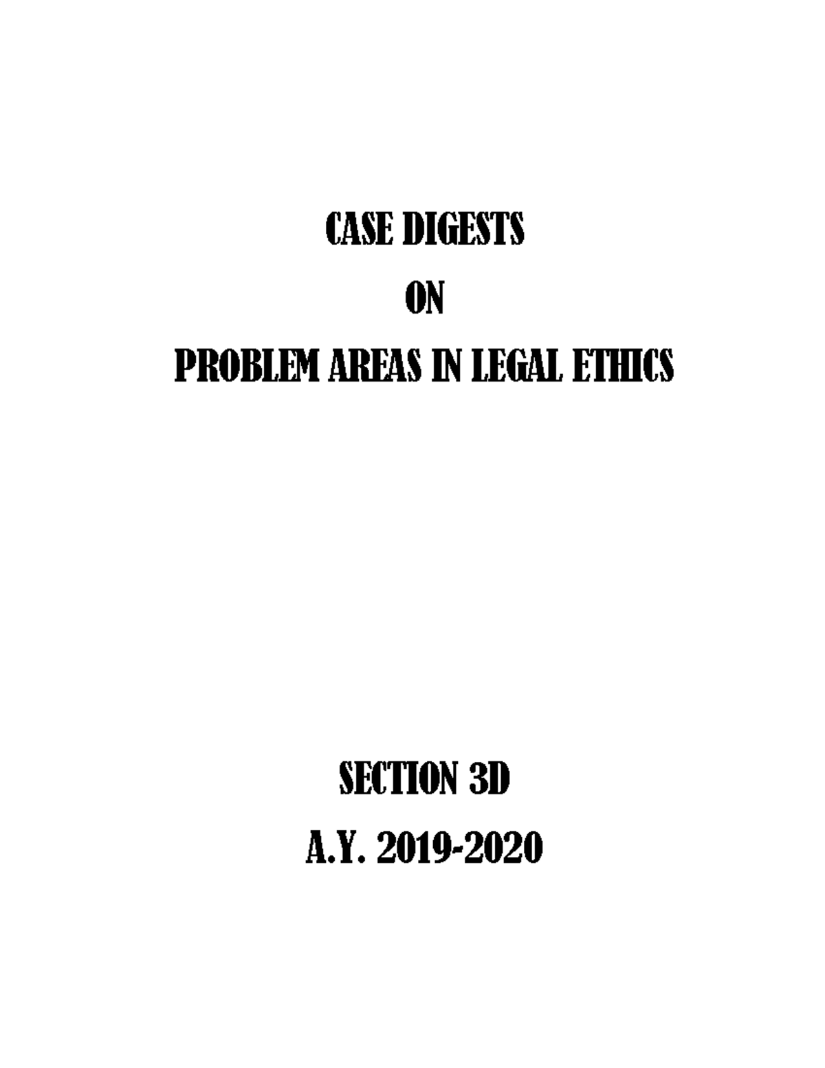Pdfcoffee - law - CASE DIGESTS ON PROBLEM AREAS IN LEGAL ETHICS SECTION 3D A. 2019- LIST OF ...