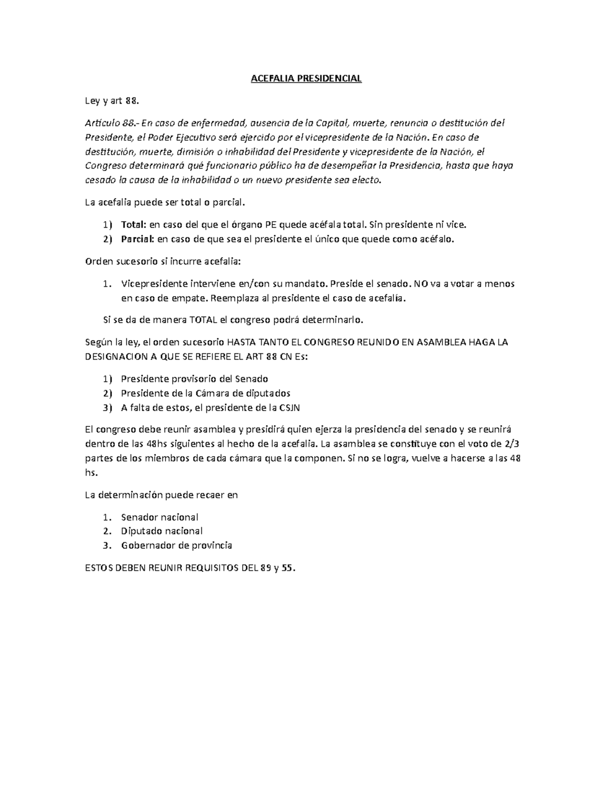 Acefalia presidencial - ACEFALIA PRESIDENCIAL Ley y art 88. Artículo 88.- En caso de enfermedad ...
