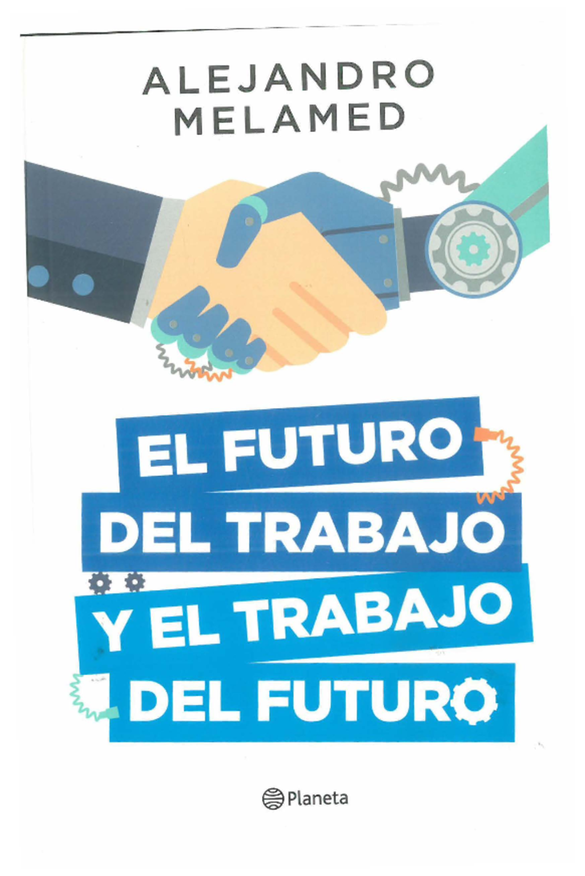 Melamed Alejandro. El futuro del trabajo y el trabajo del futuro. Cap-8 ...