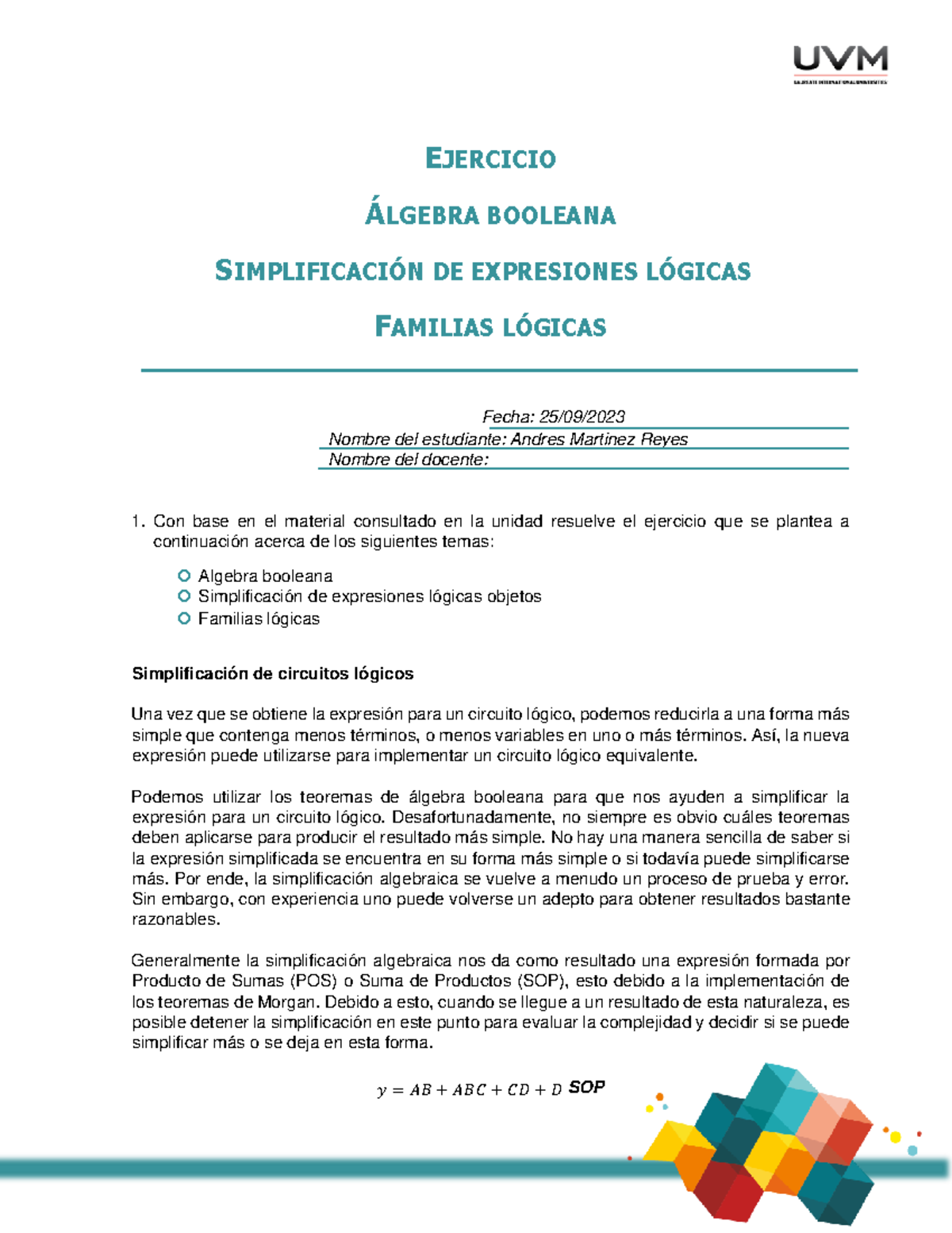 Actividad 4 sistemas - EJERCICIO ÁLGEBRA BOOLEANA SIMPLIFICACIÓN DE EXPRESIONES LÓGICAS FAMILIAS ...