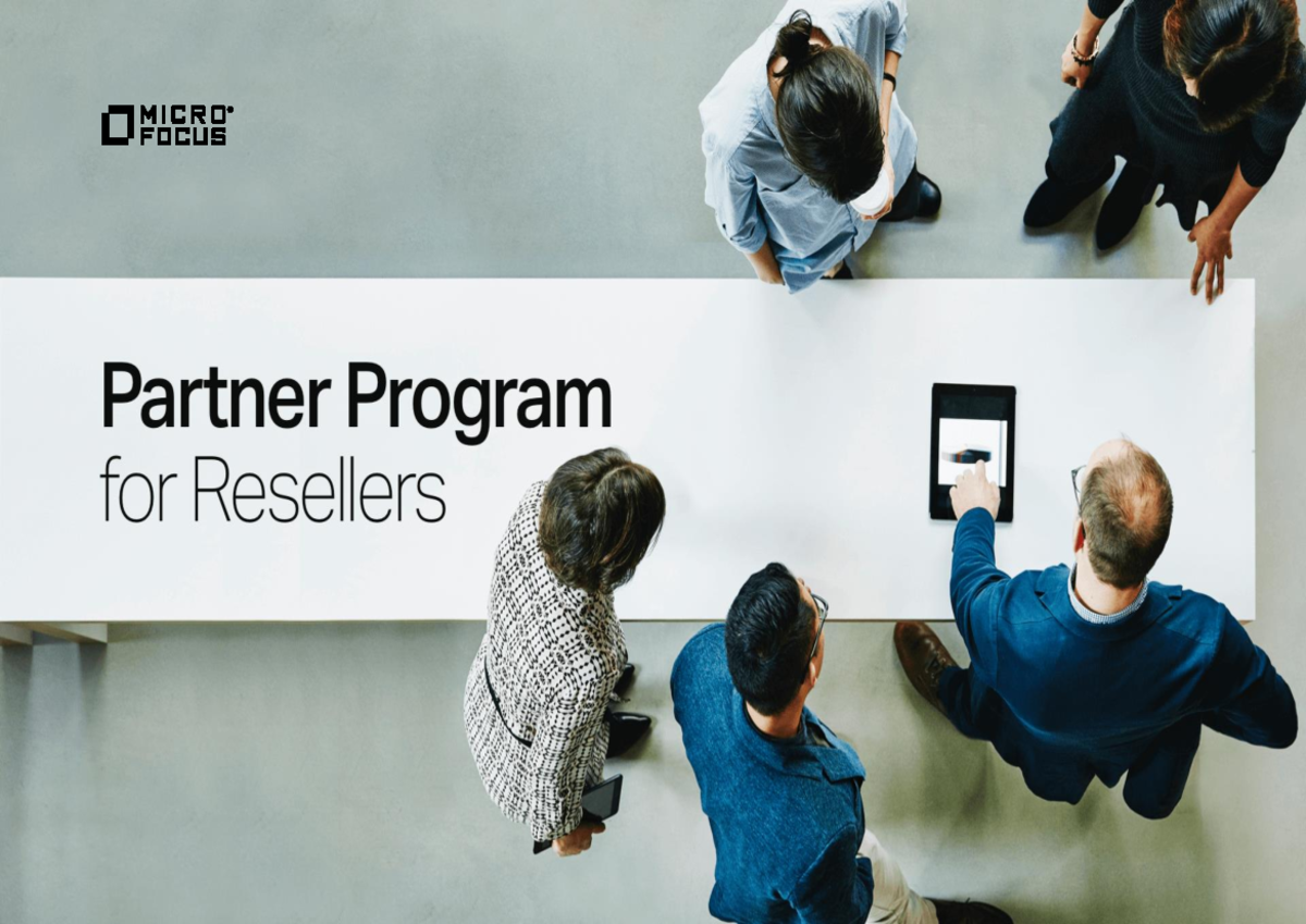 Partner program for resellers brochure - Contents About Micro Focus ...