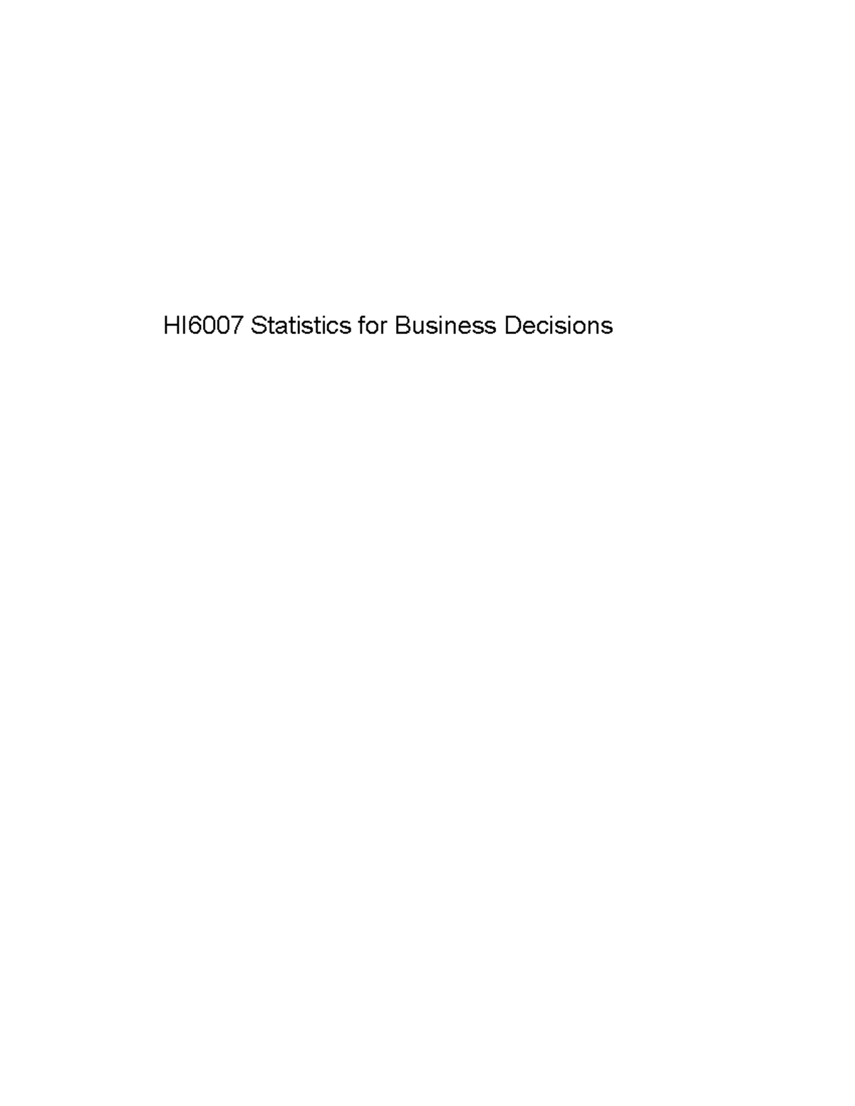 HI6007 Statistics for Business Decisions (1) (1) - HI6007 Statistics ...