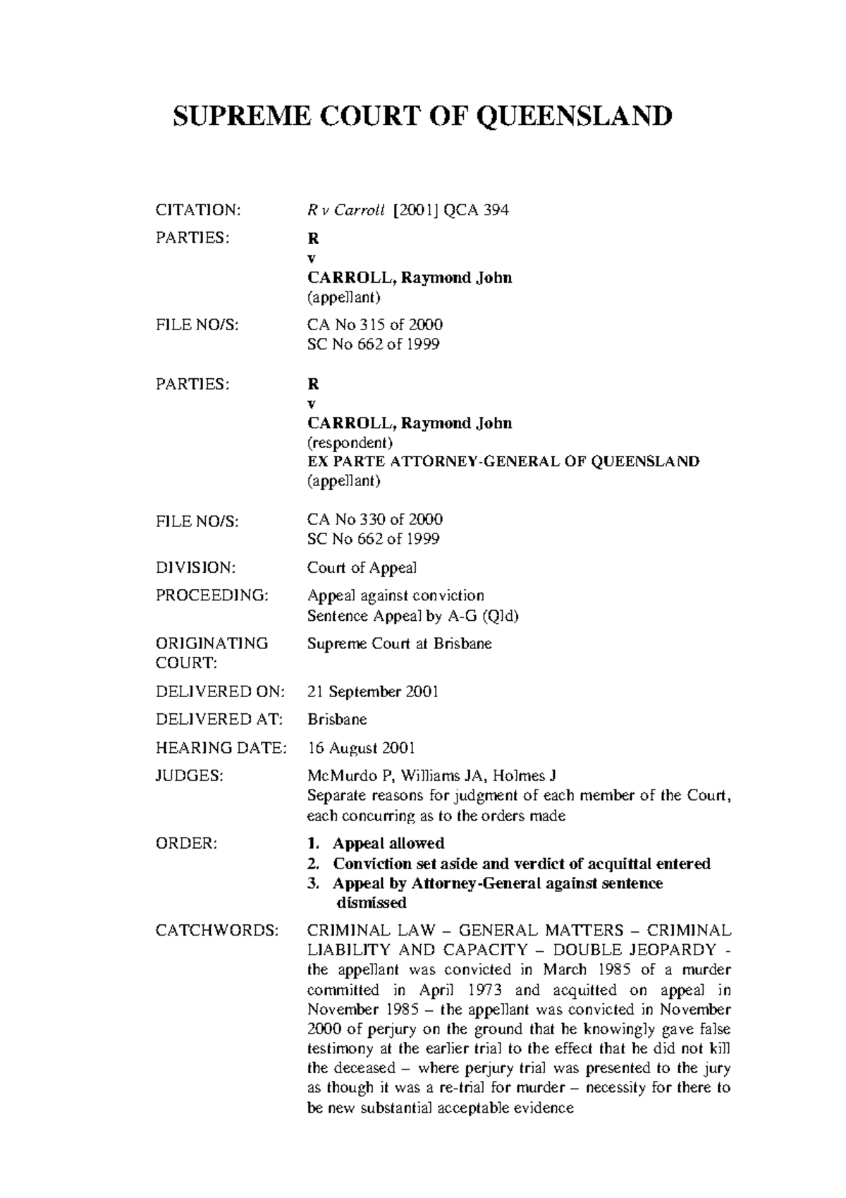 R v Carroll [2001 ] QCA 394 - SUPREME COURT OF QUEENSLAND CITATION: R v ...