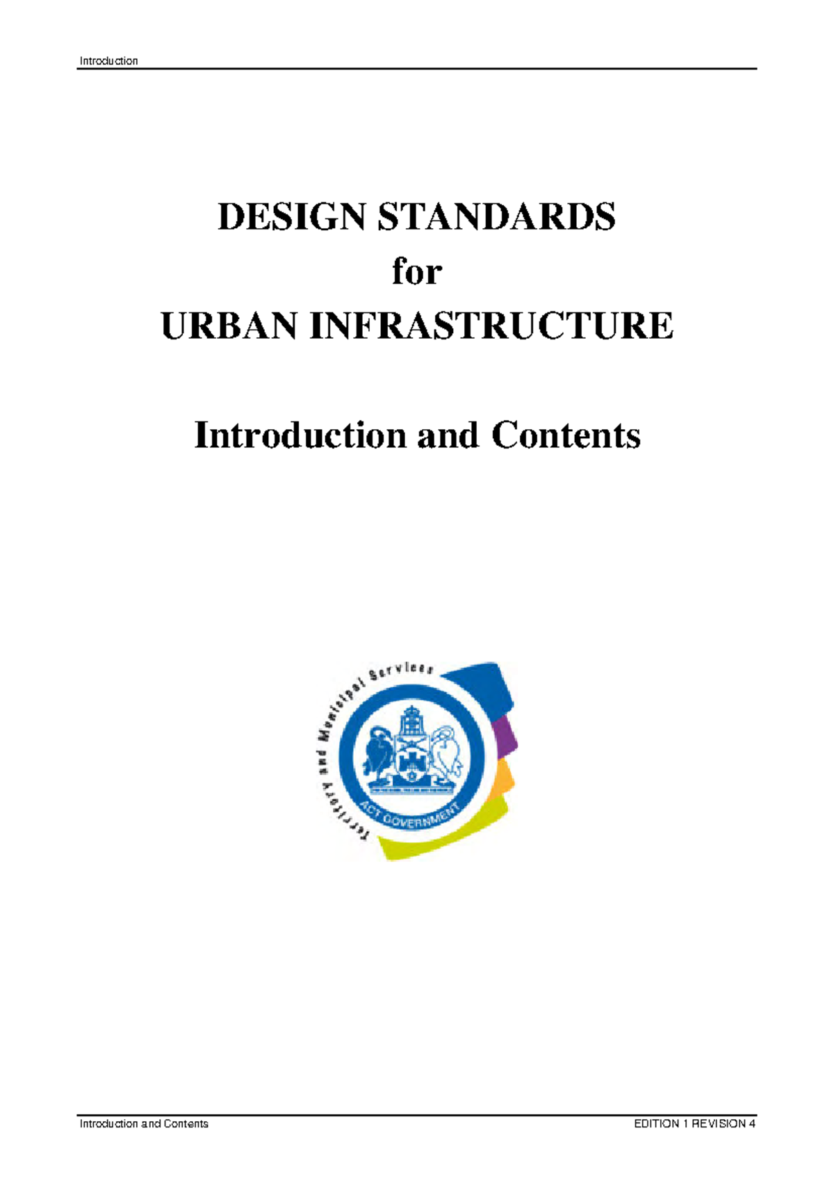 00 Introduction Edition 1 Revision 4 - DESIGN STANDARDS for URBAN INFRASTRUCTURE Introduction ...