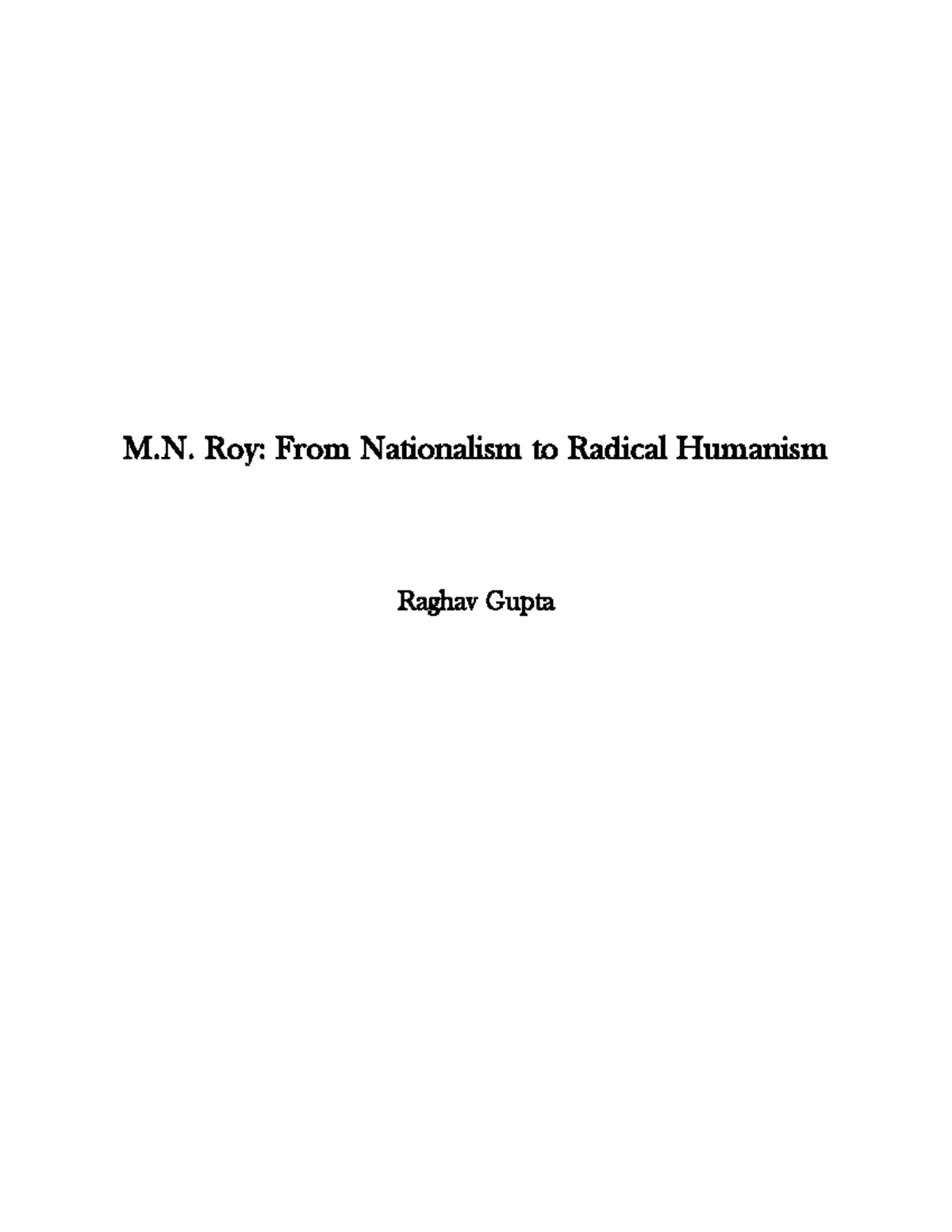 M N Roy From Nationalism to Radical Huma - M. Roy: From Nationalism to ...
