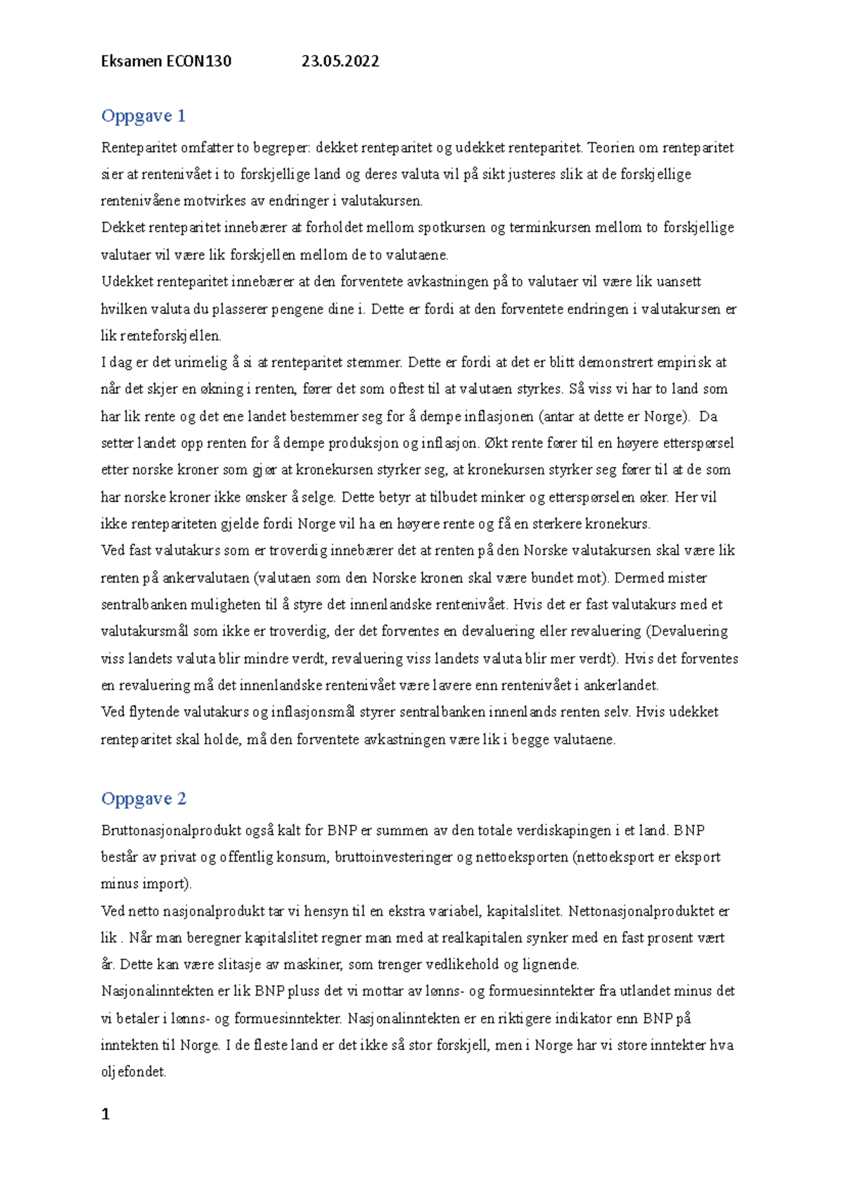ECON130 eksamen - Oppgave 1 Renteparitet omfatter to begreper: dekket renteparitet og udekket ...