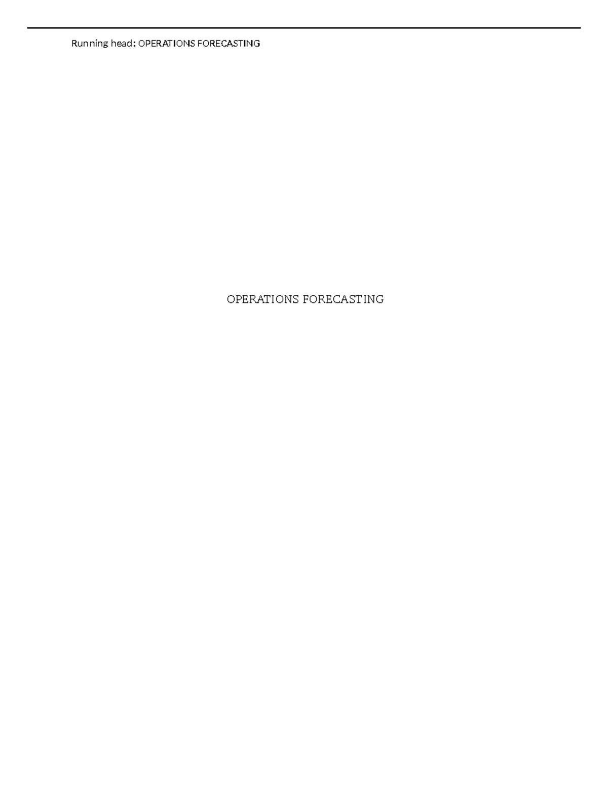Operations Forecasting Solved - Running head: OPERATIONS FORECASTING OPERATIONS FORECASTING ...
