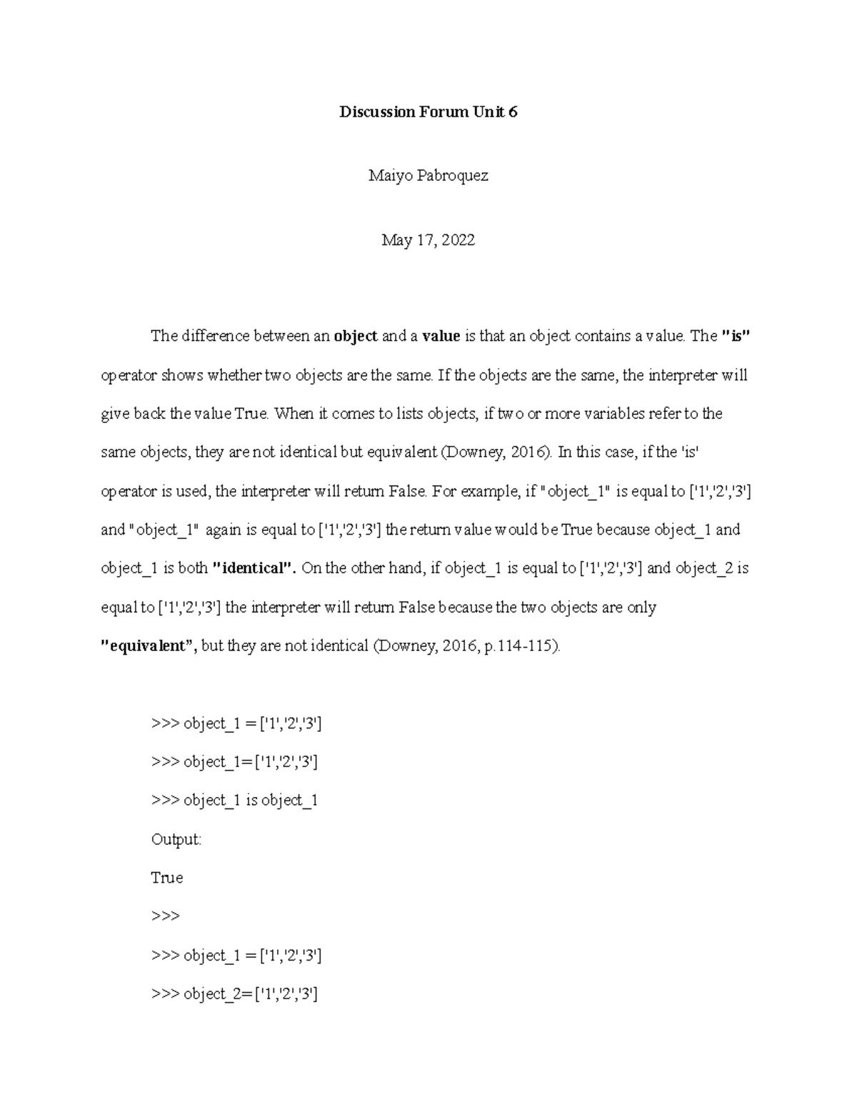 Discussion Forum Unit 6 - The "is" operator shows whether two objects ...