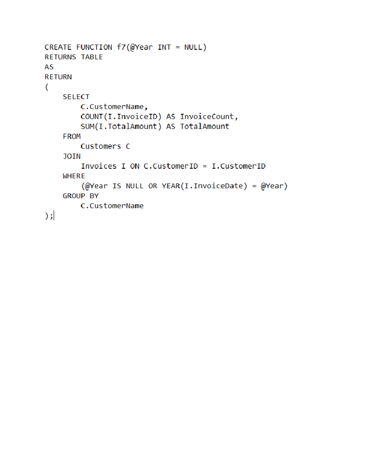Function f7 - Nhập môn cơ sở dữ liệu - CREATE FUNCTION INT NULL) RETURNS TABLE AS RETURN ...