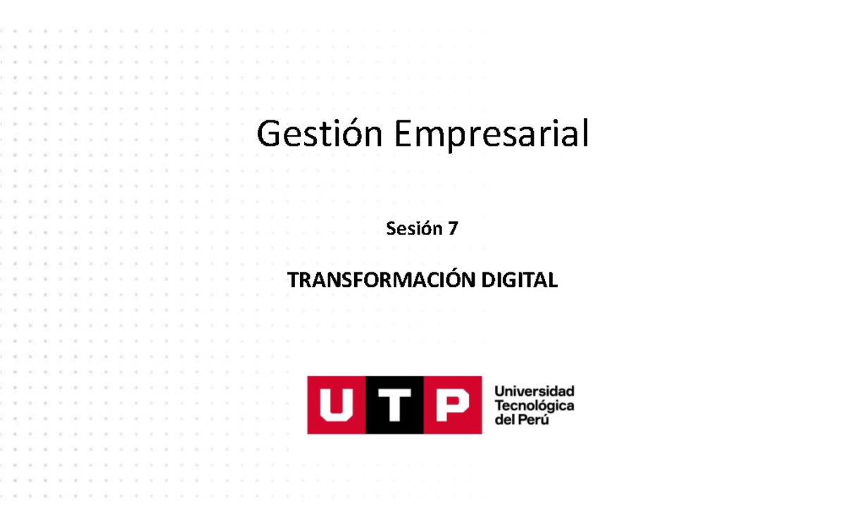 S07 s1- Transformacion Digital - Gestión Empresarial ####### Sesión 7 ...