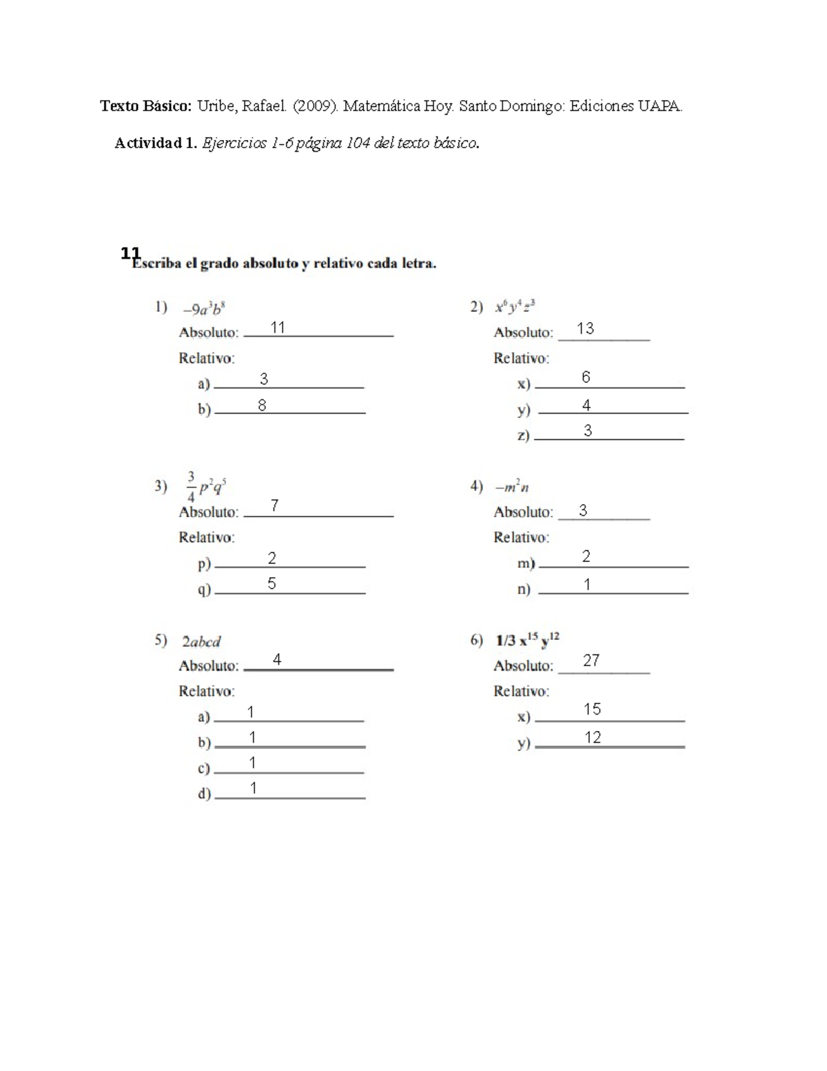 Actividades de la unidad IV - Texto Básico: Uribe, Rafael. (2009). Matemática Hoy. Santo Domingo ...