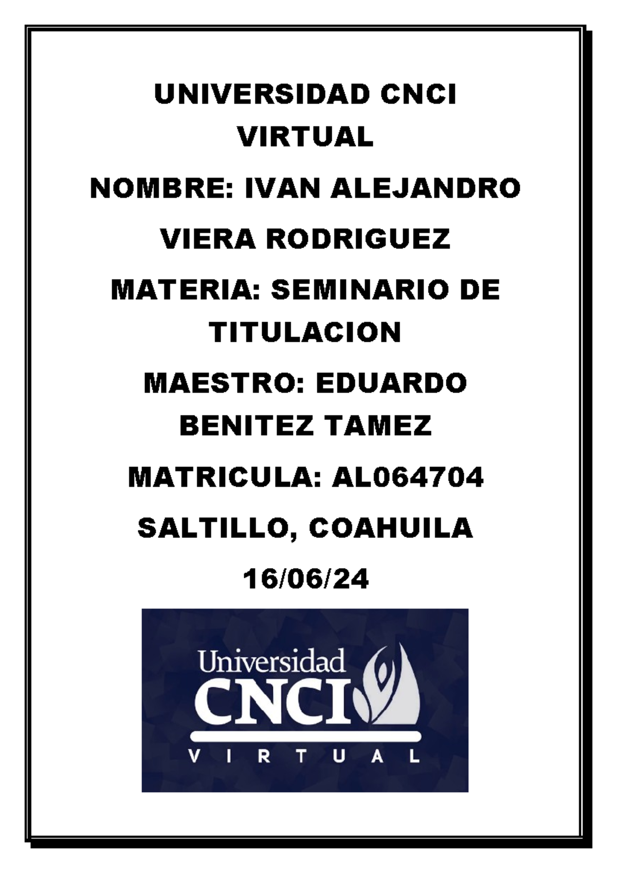 Act1tutulacion 2024 - UNIVERSIDAD CNCI VIRTUAL NOMBRE: IVAN ALEJANDRO VIERA RODRIGUEZ MATERIA ...