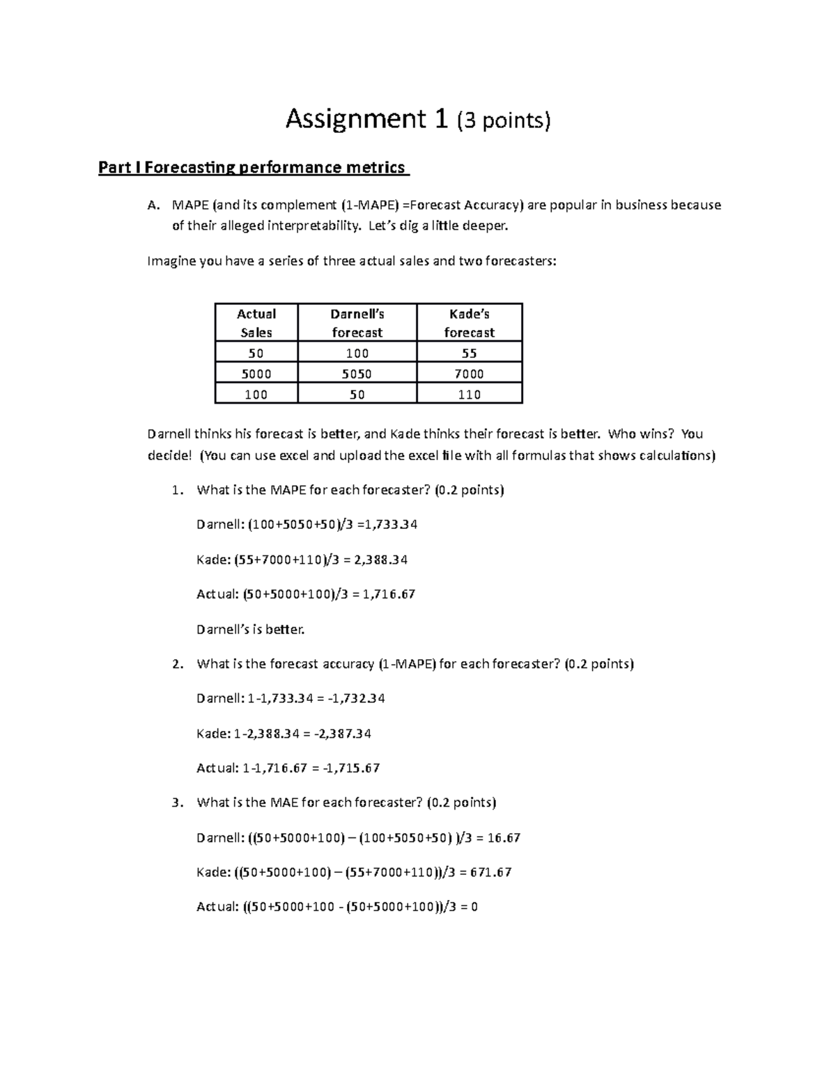 SCM 404 Assignment 1-1 - Assignment 1 (3 points) Part I Forecasting performance metrics A. MAPE ...