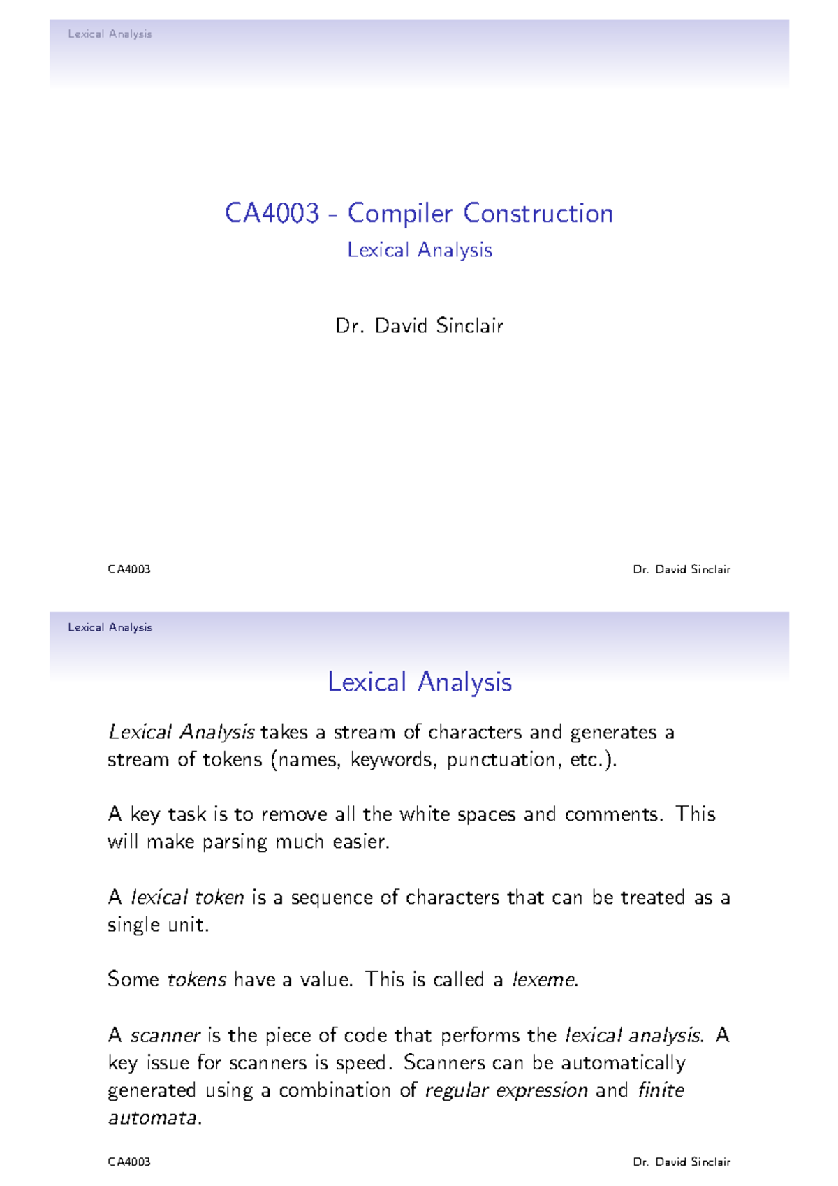 Lexical Analysis - CA4003 - Compiler Construction Lexical Analysis Dr. David Sinclair CA4003 Dr ...
