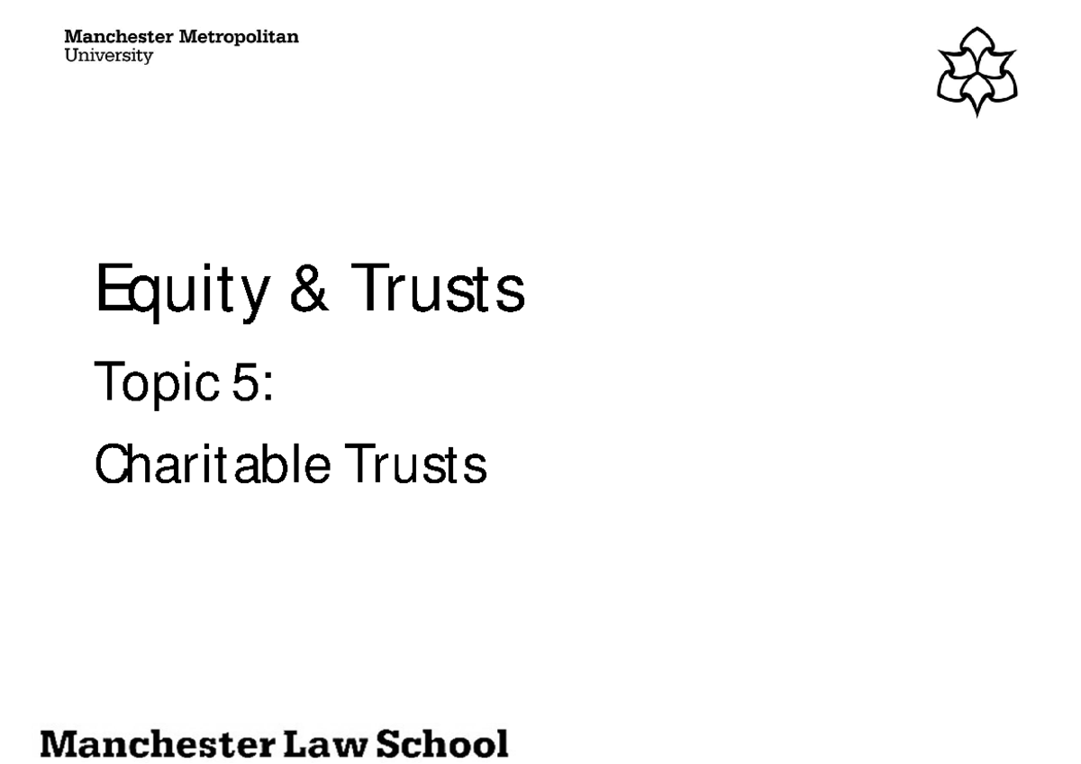5-Topic 4 Charitable Trusts - Equity & Trusts Topic 5: Charitable ...