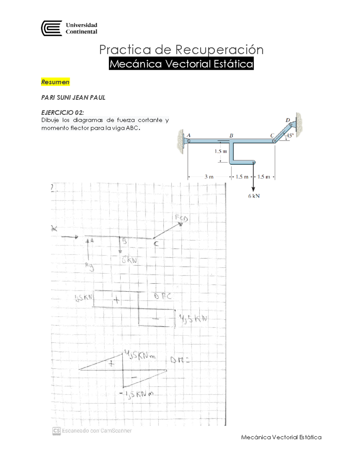 Practica de recuperacion - Practica de RecuperaciÛn Mec·nica Vectorial Est·tica Resumen PARI ...