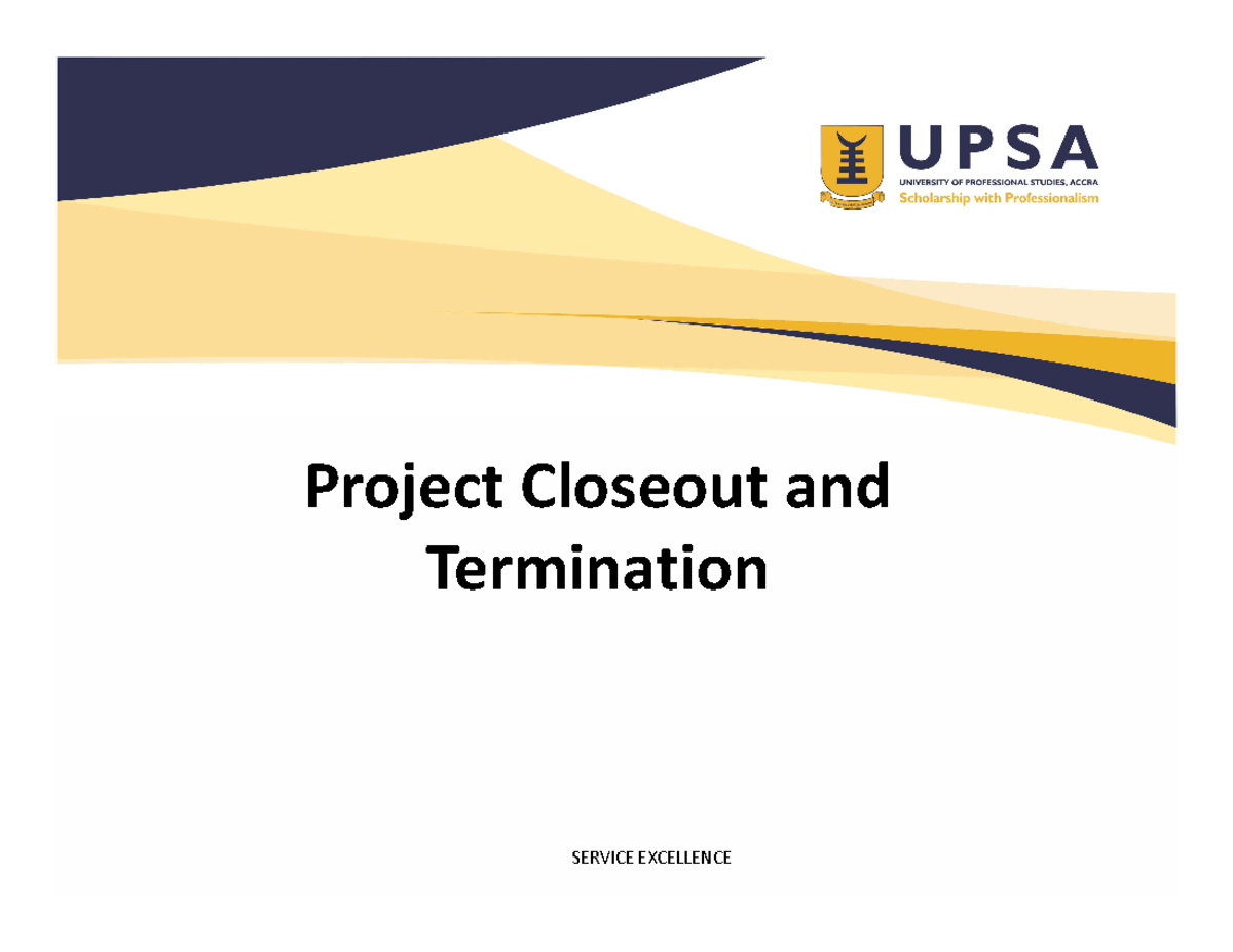 PM BBBA 409 Lecture 12 Project Closeout and Termination (1) - Project Closeout and Termination ...