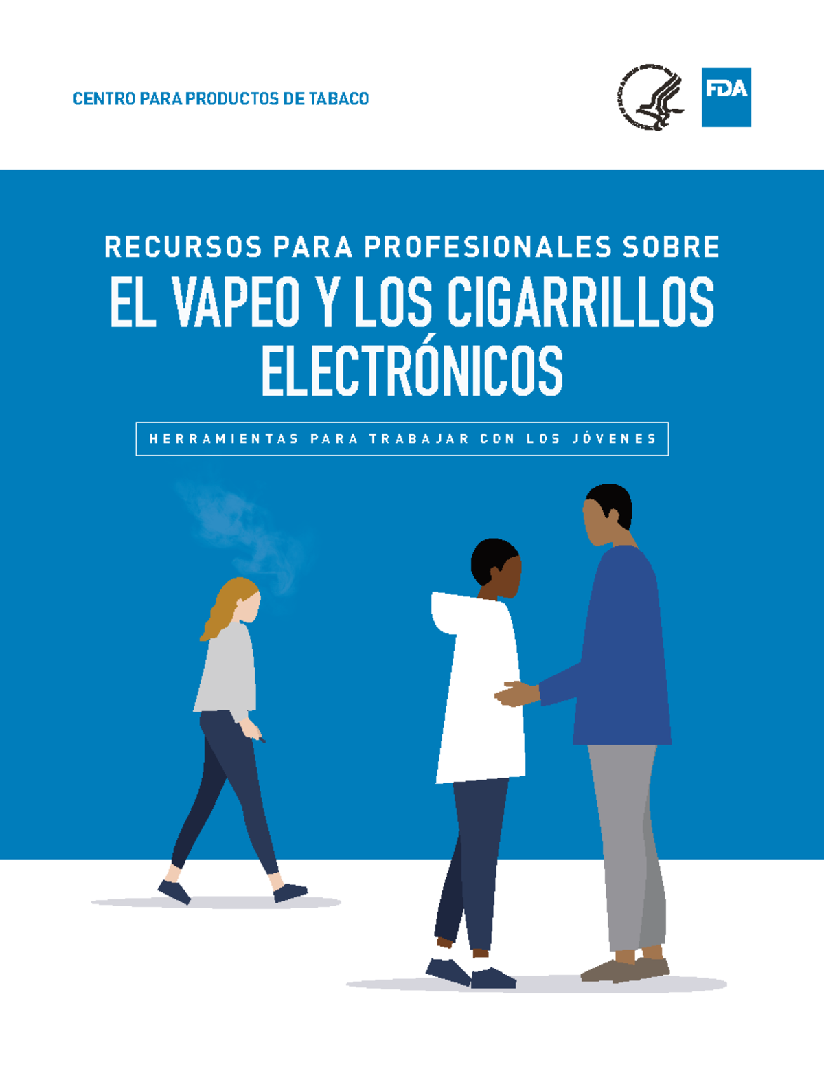 FDA-Vaping-Toolkit-Combined-SP 2 - CENTRO PARA PRODUCTOS DE TABACO EL VAPEO Y LOS CIGARRILLOS ...
