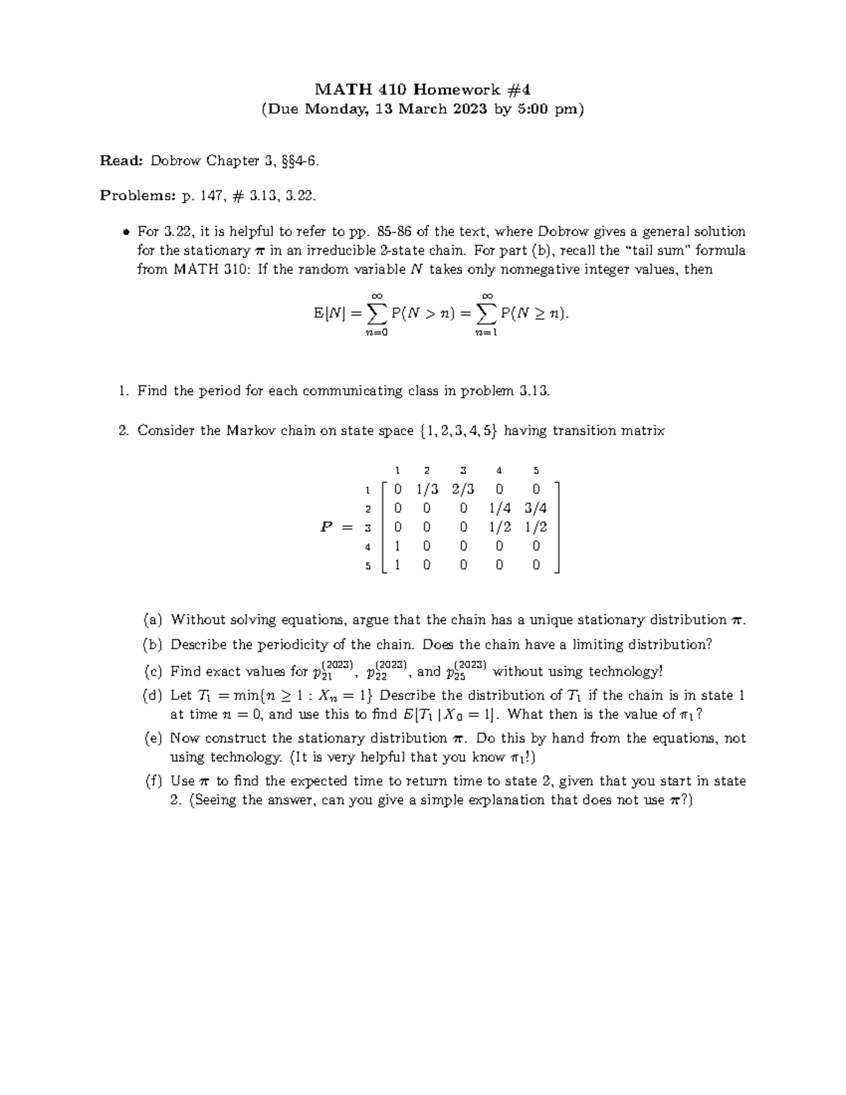 Hw4 - HW4 - MATH 410 Homework (Due Monday, 13 March 2023 by 5:00 pm) Read: Dobrow Chapter 3, §§4 ...