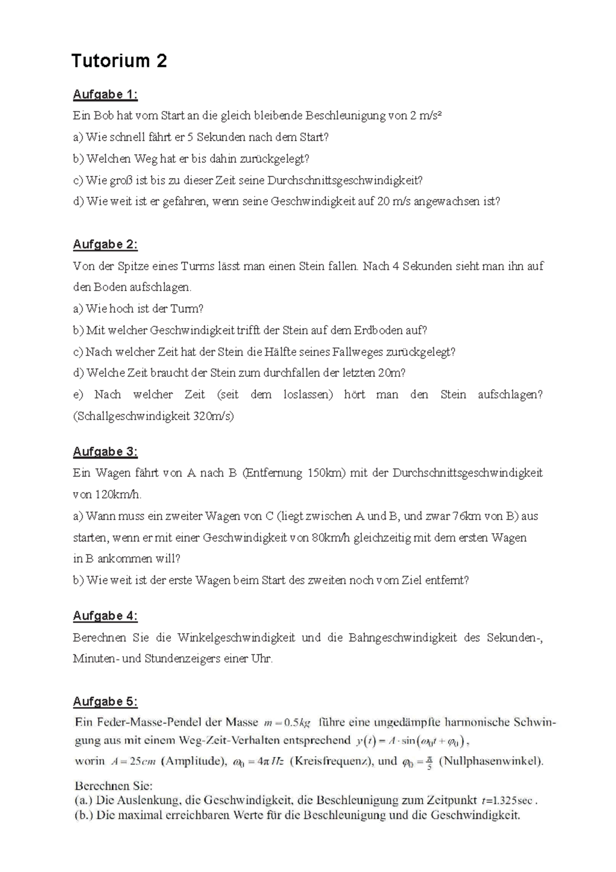 Tutorium 2 - 7XWRULXP Tutorium 1 Aufgabe 1: Ein Bob hat vom Start an die gleich bleibende - Studocu