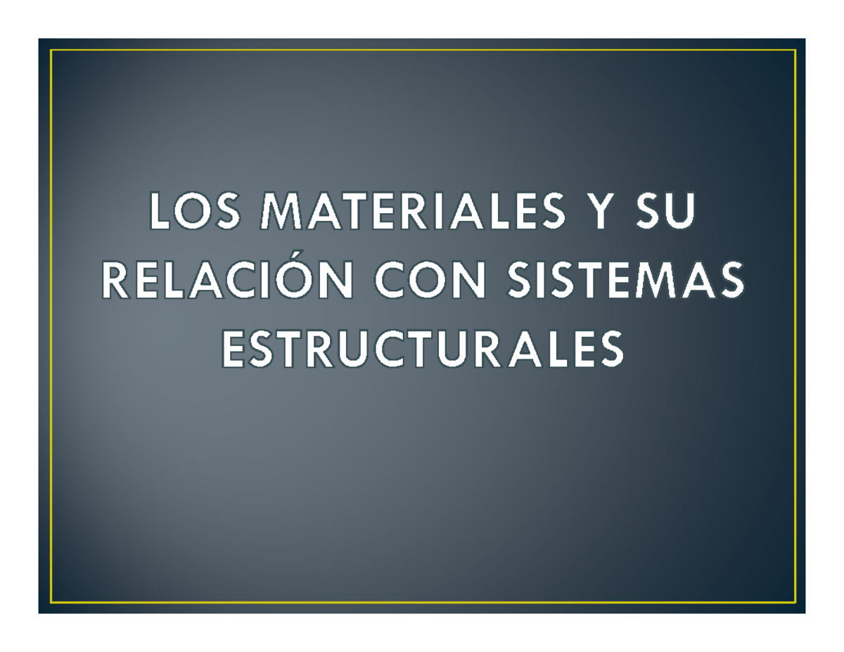 Materiales Y Los Sistemas Estructurales - Construcciones I - Estructura ...