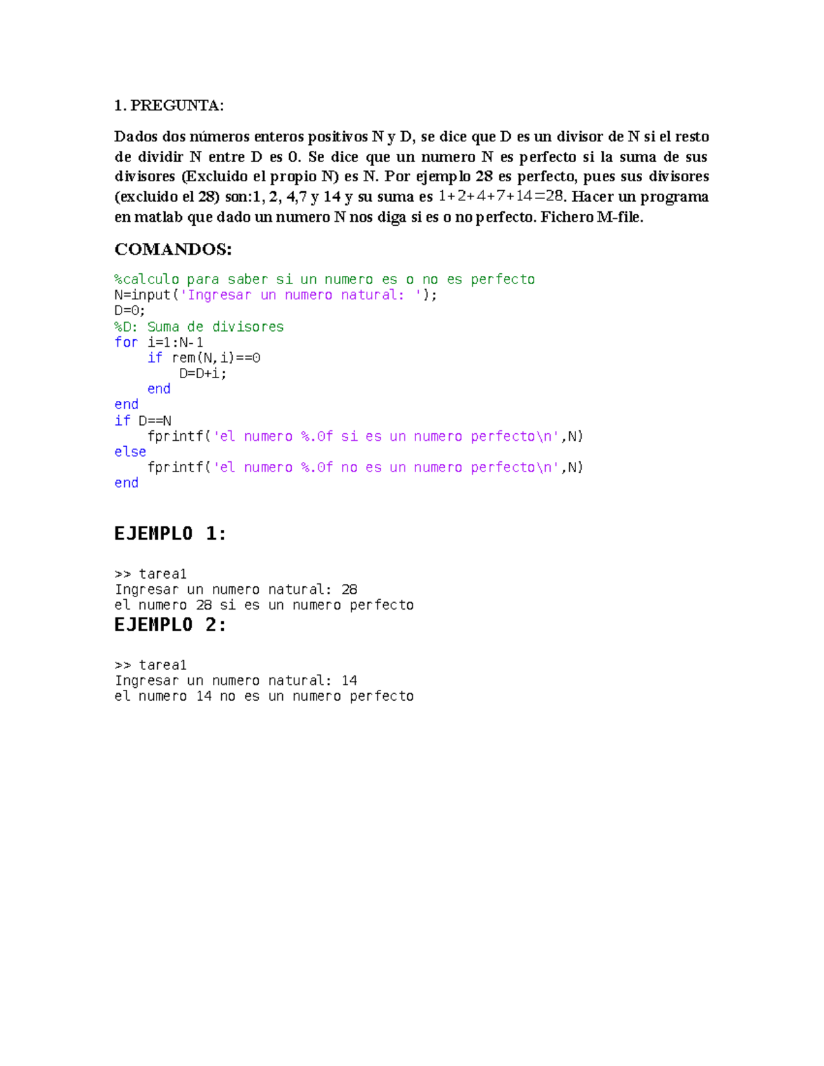 Practica programacion - 1. PREGUNTA: Dados dos números enteros positivos N y D, se dice que D es ...
