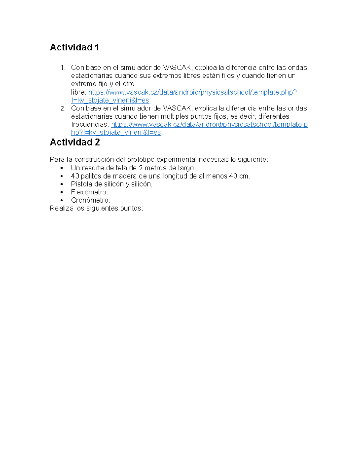 Actividad 1 - kih - Actividad 1 1. Con base en el simulador de VASCAK ...