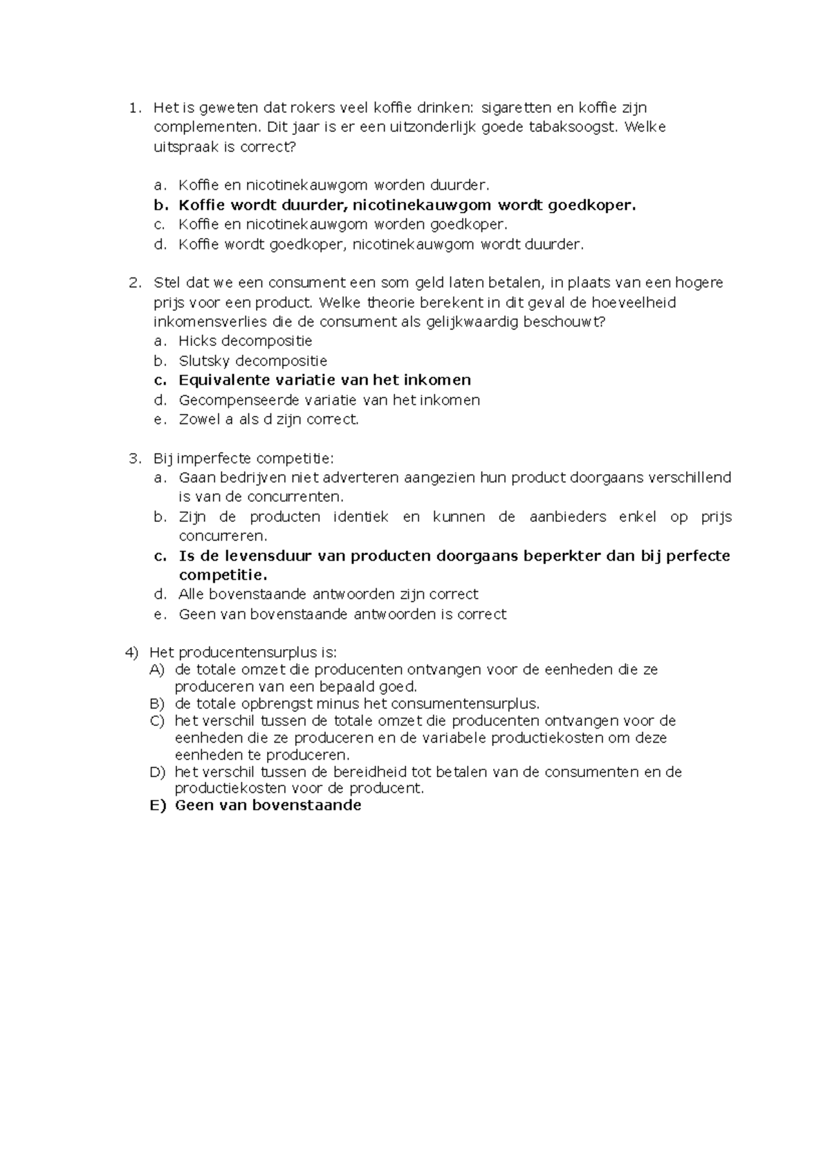 Proef/oefen tentamen 2019, vragen en antwoorden - 1. Het is geweten dat rokers veel koffie ...