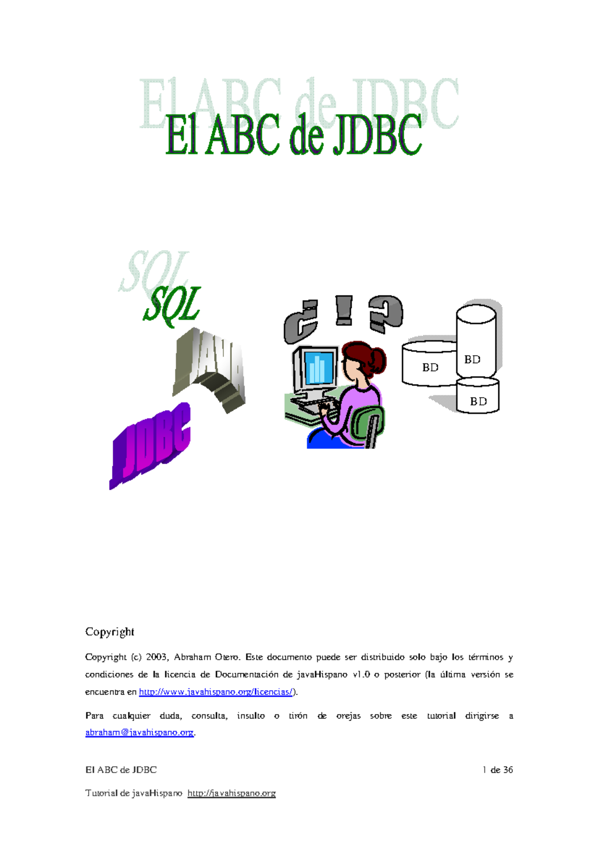 El ABC JDBC2 - bhvjh - El ABC de JDBC 1 de 36 Copyright Copyright (c) 2003, Abraham Otero. Este ...