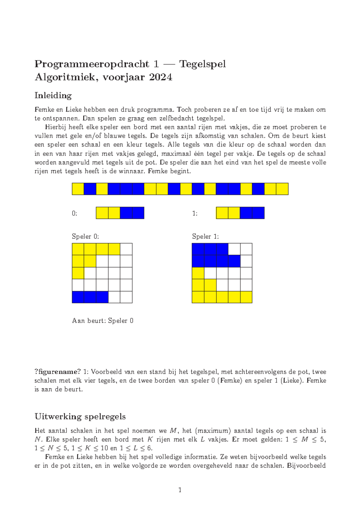Opdracht 1Algoritmiek 2024 - Programmeeropdracht 1 — Tegelspel Algoritmiek, voorjaar 2024 ...