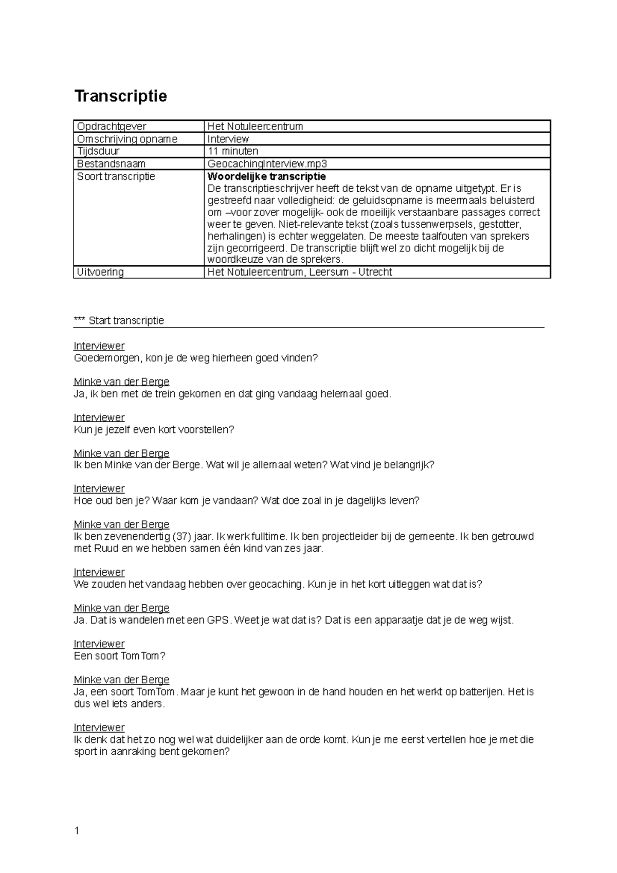 Voorbeeld woordelijke transcriptie - Transcriptie Opdrachtgever Het ...