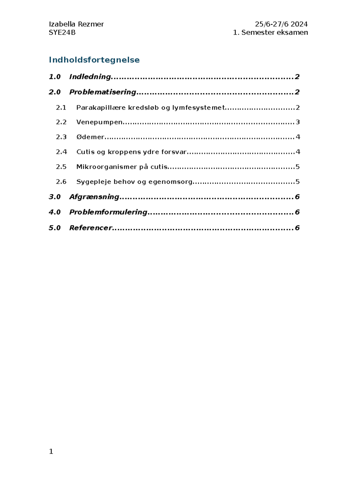 1. semester eksamen ødemer - SYE24B 1. Semester eksamen 1 - Studocu