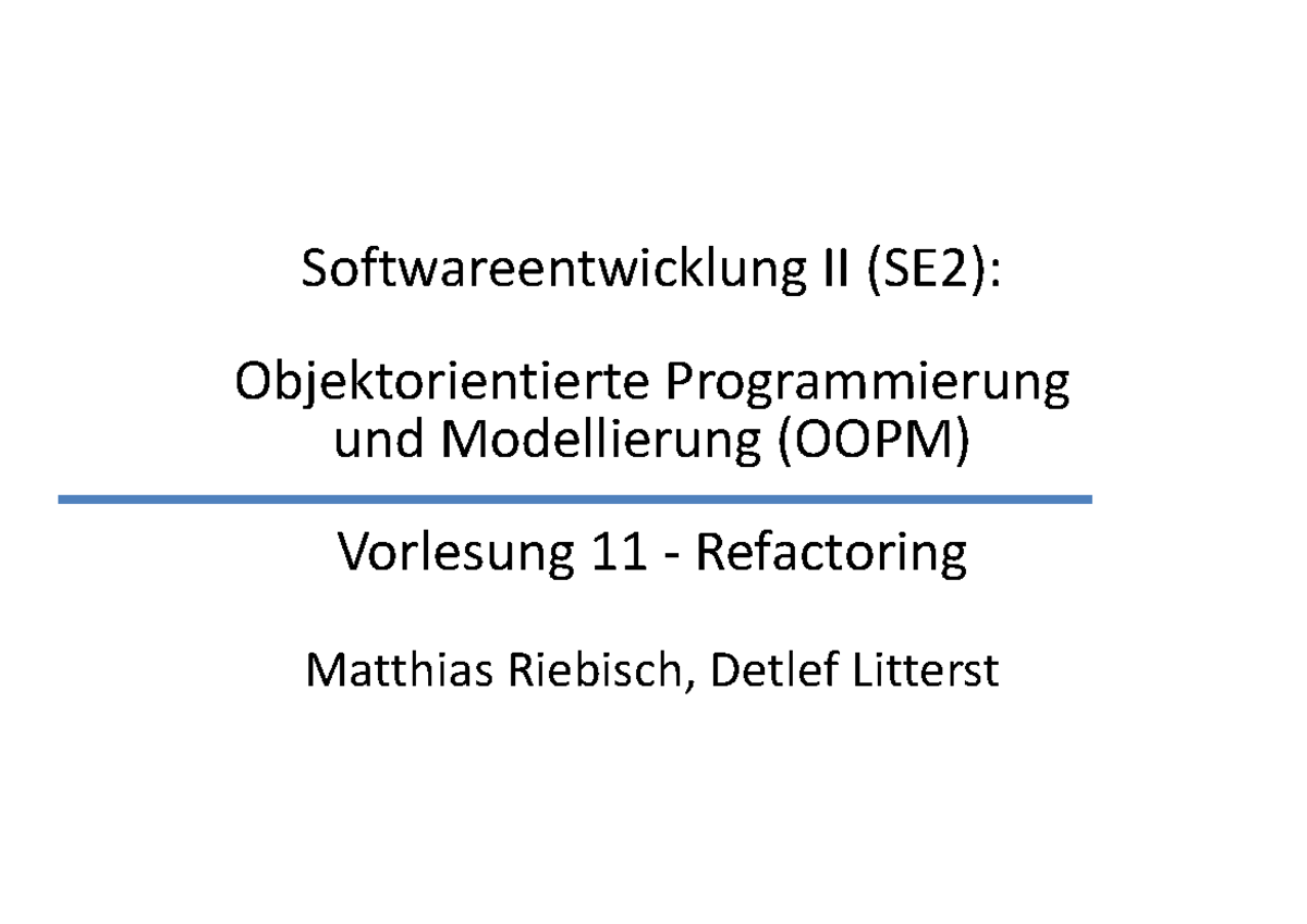 SE2-VL11-Refactoring - Softwareentwicklung II (SE2): Objektorientierte ...