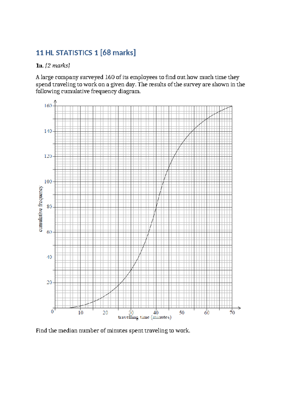 11 HL Statistics 1 - 11 HL STATISTICS 1 [68 marks] 1a. [2 marks] A ...