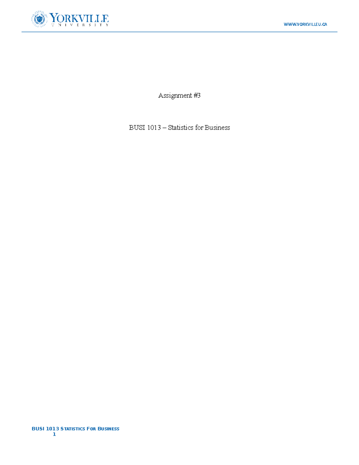 Unit Assignment 3 - Assignment BUSI 1013 – Statistics for Business BUSI 1013 STATISTICS FOR ...