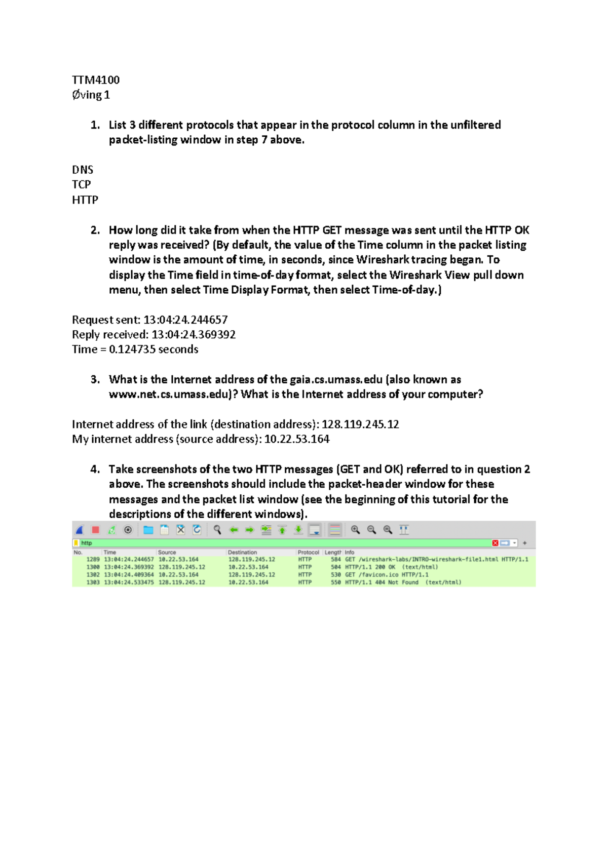 KTN Praksisøving 1 - TTM Øving 1 List 3 different protocols that appear in the protocol column ...