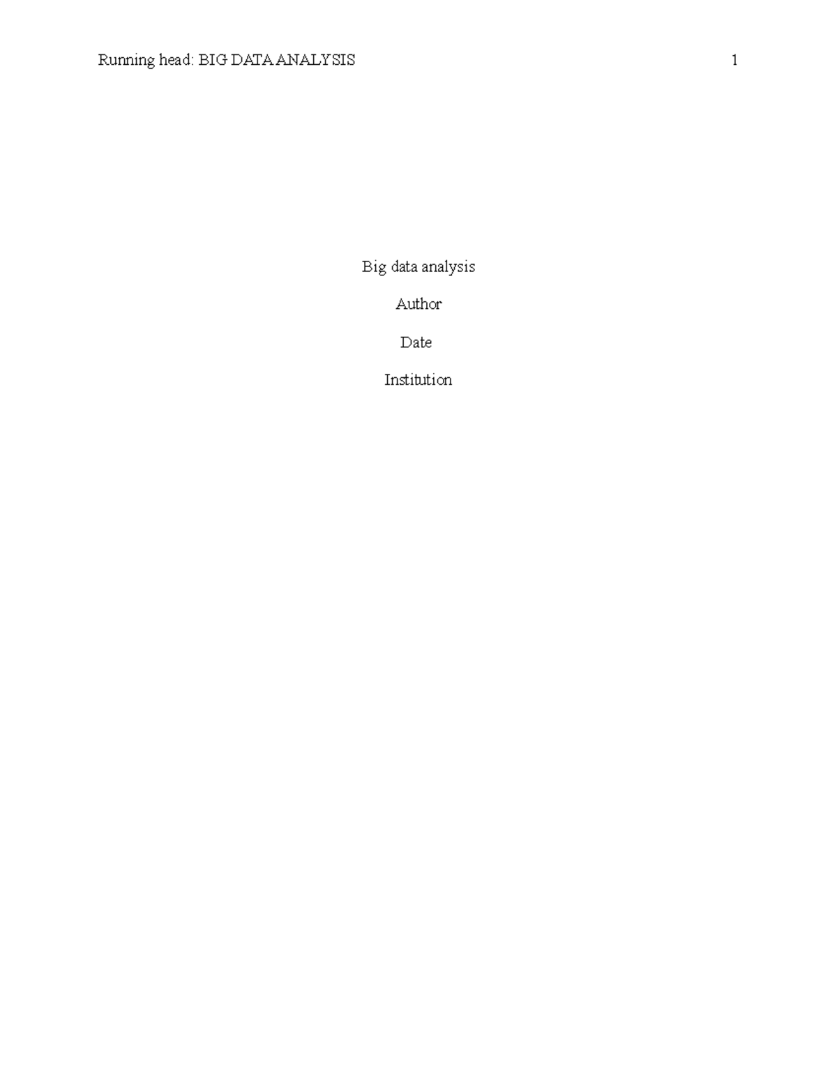 Itech 1103 Big data Analytics - Running head: BIG DATA ANALYSIS 1 Big data analysis Author Date ...