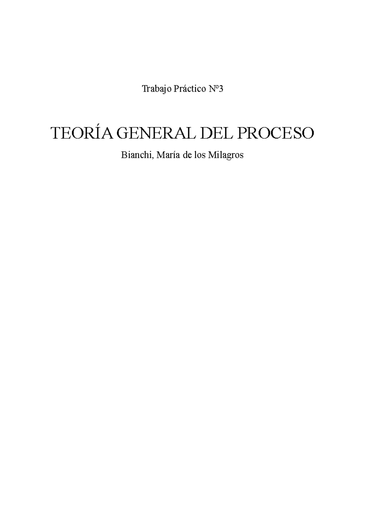 Generalprocesotp 3 - Derecho Procesal I (Teoría General del Proceso) - Trabajo Práctico Nº ...