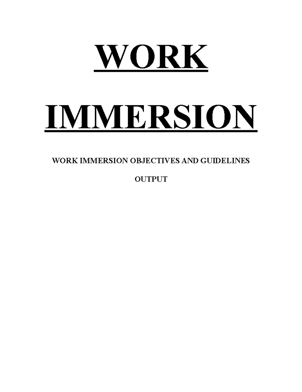 WORK Immersion Objectives AND Guidelines Output - WORK IMMERSION WORK ...