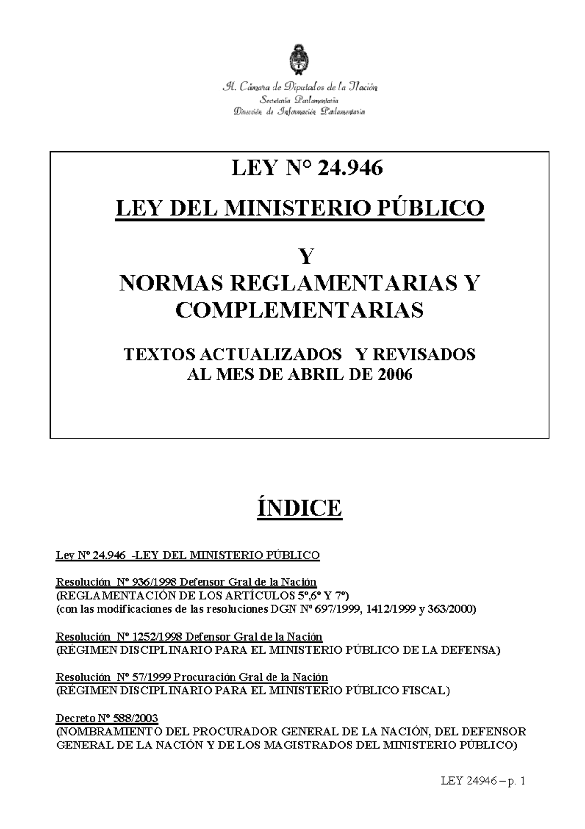 Ley 24946 - Ley del ministerio - LEY N∞ 24. LEY DEL MINISTERIO P⁄BLICO ...