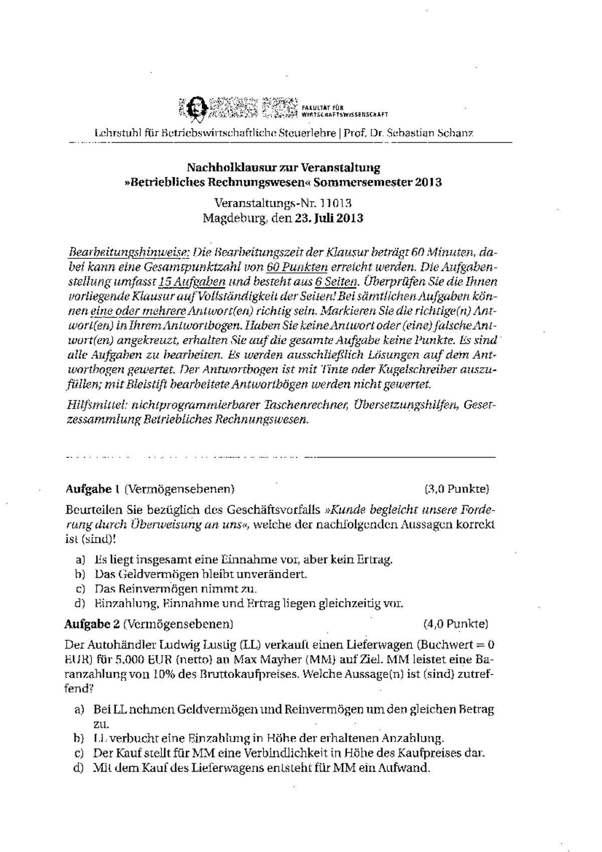 Klausur Sommersemester 2013, Fragen - AKULTM FUR wmrscnnrrswussauscum Lehrstuhl fﬂr - Studocu