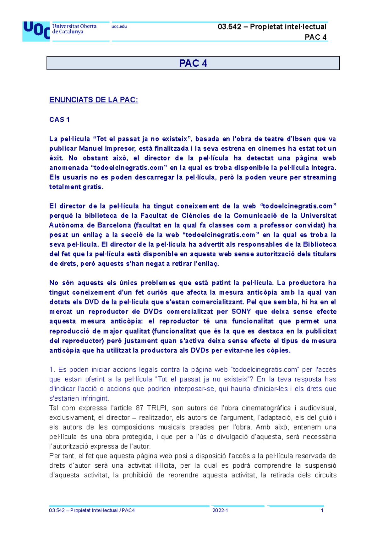 PAC 4 en Català - PAC 4 ENUNCIATS DE LA PAC: CAS 1 La pel·lícula “Tot el passat ja no existeix ...