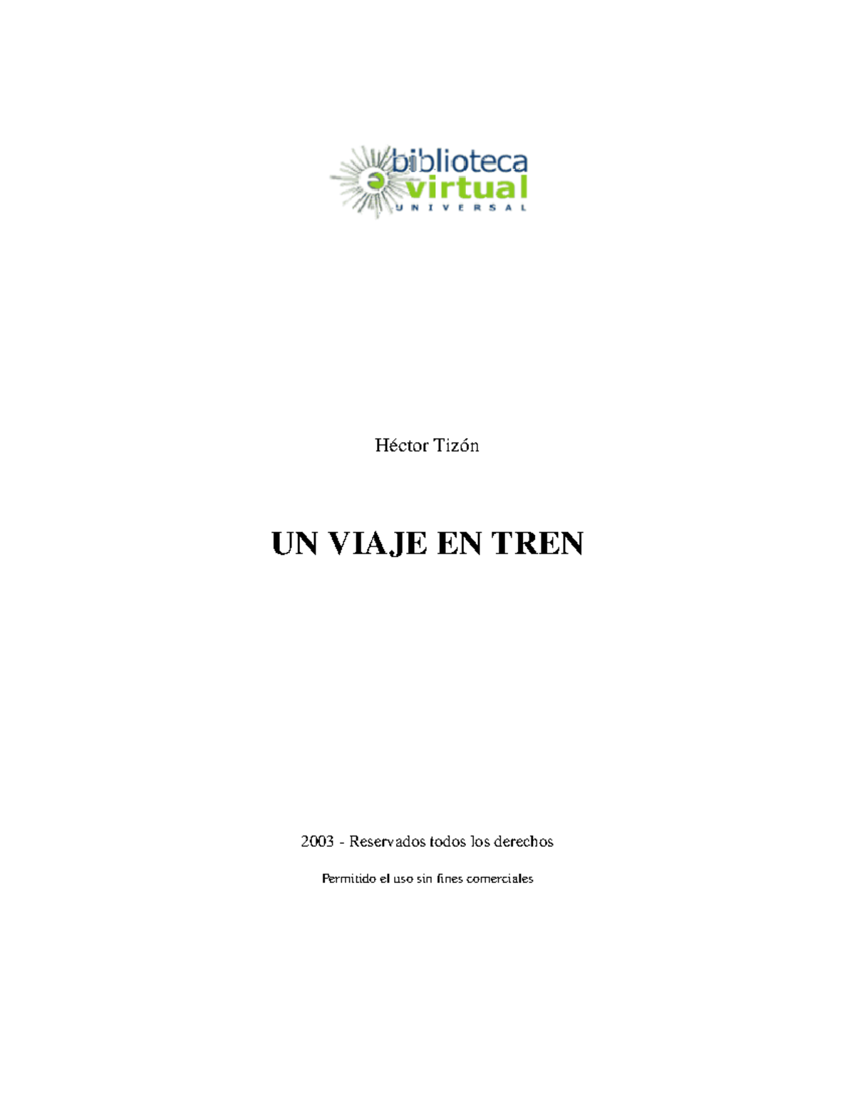 1006 - Héctor Tizon - Héctor Tizón UN VIAJE EN TREN 2003 - Reservados ...