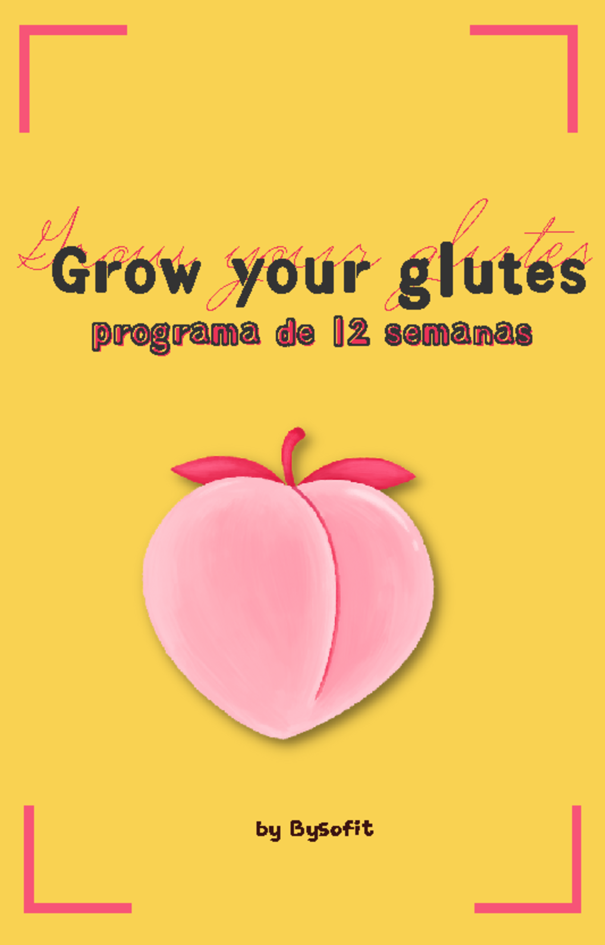 648996559 Grow Your Glutes Gym By Bysofit - by Bysofit programa de 12 ...